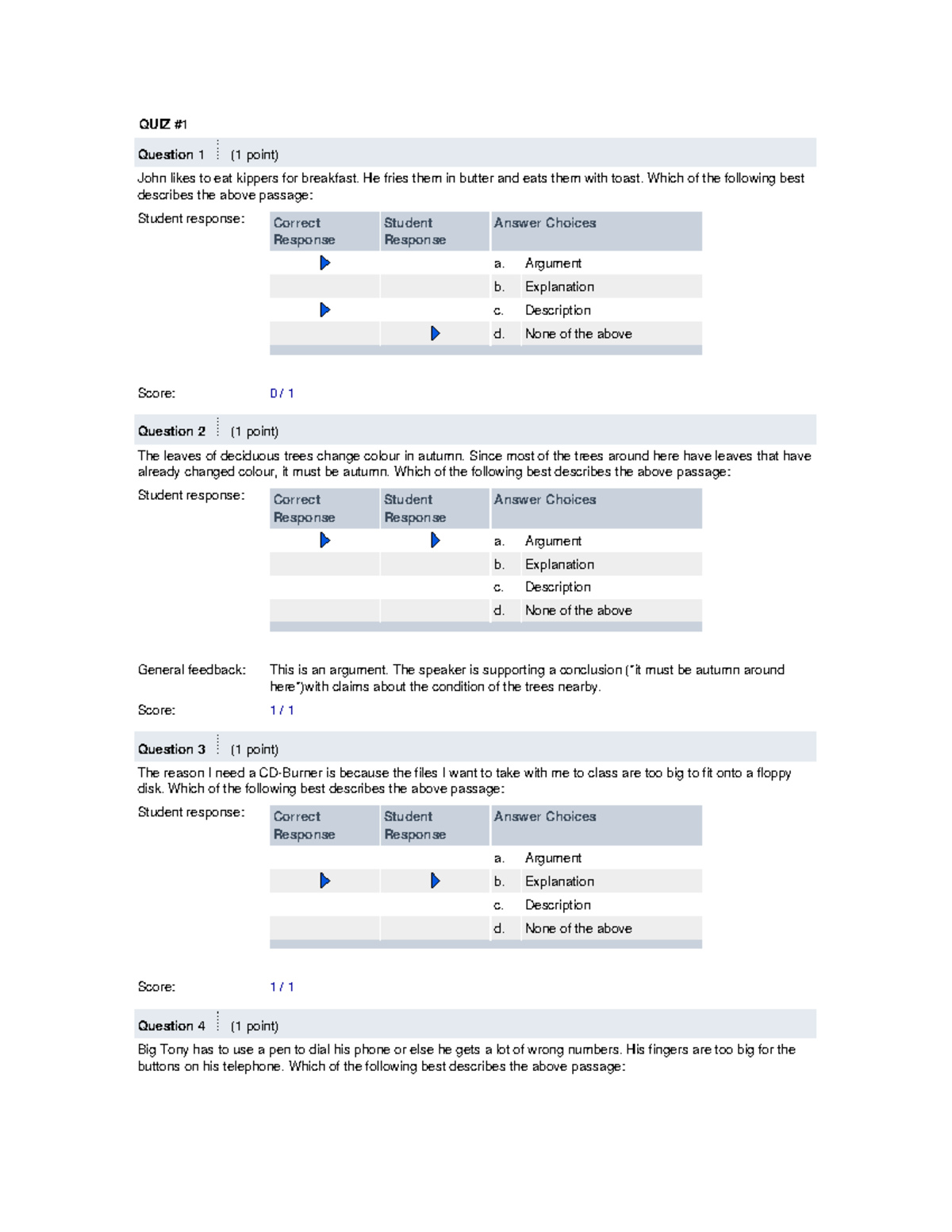 Quiz 1 Identifying Arguments - QUIZ Question 1 (1 point) John likes to eat kippers for breakfast ...