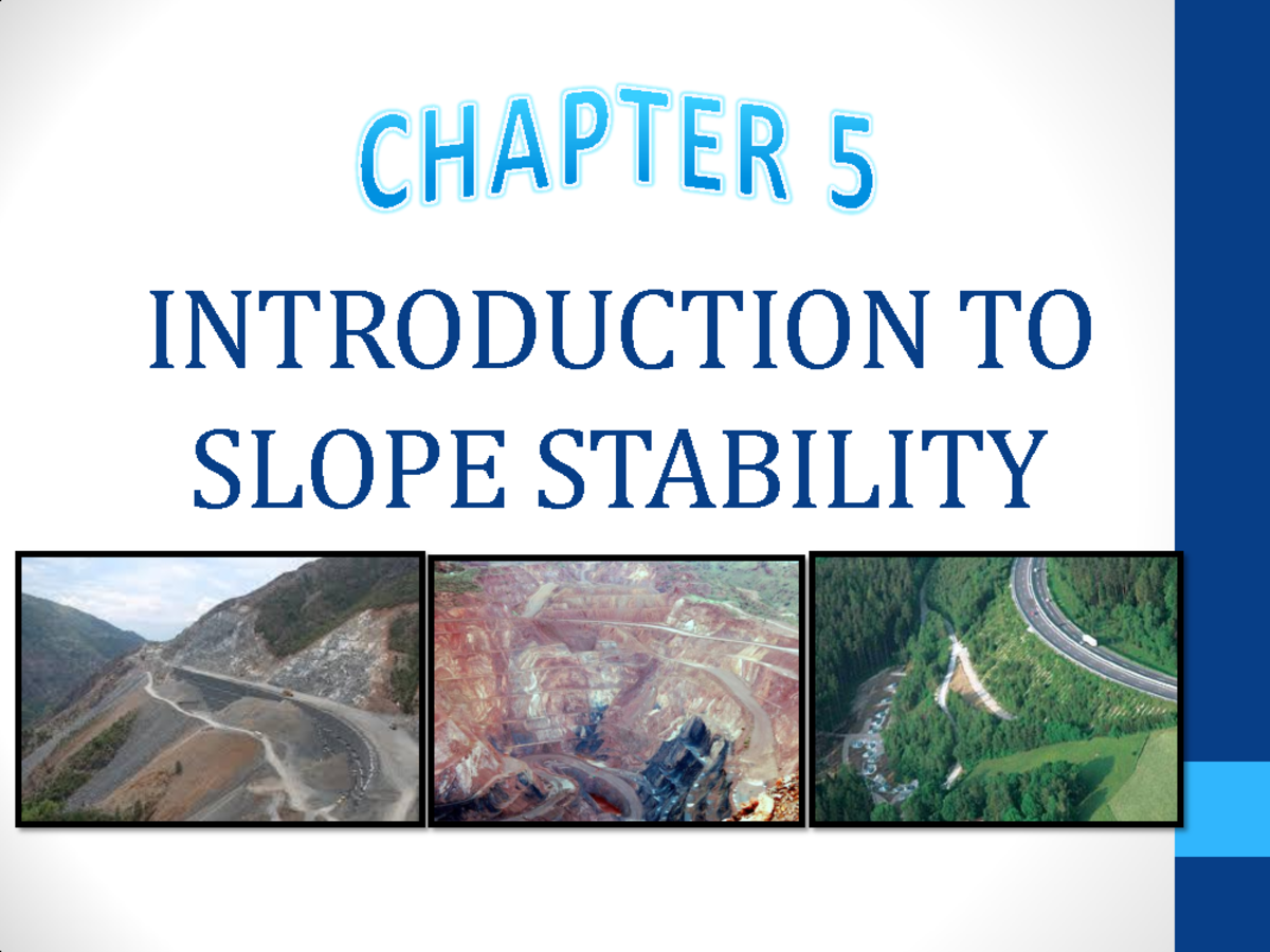 Chapter 5 INTRODUCTION TO SLOPE STABILITY - INTRODUCTION TO SLOPE ...