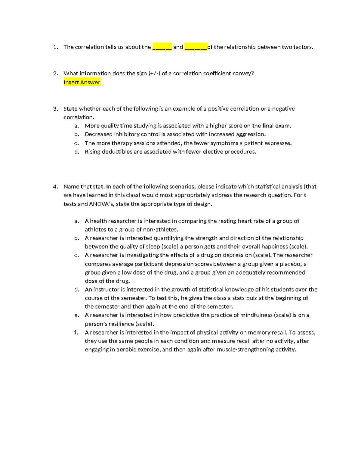 HW 4 - homework - The correlation tells us about the ______ and _______of the relationship ...