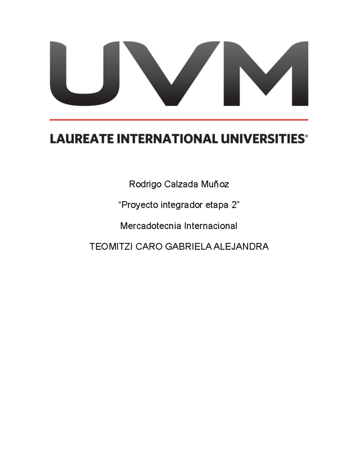 Actividad 8 Merca Int. - Rodrigo Calzada Muñoz “Proyecto integrador etapa 2” Mercadotecnia - Studocu