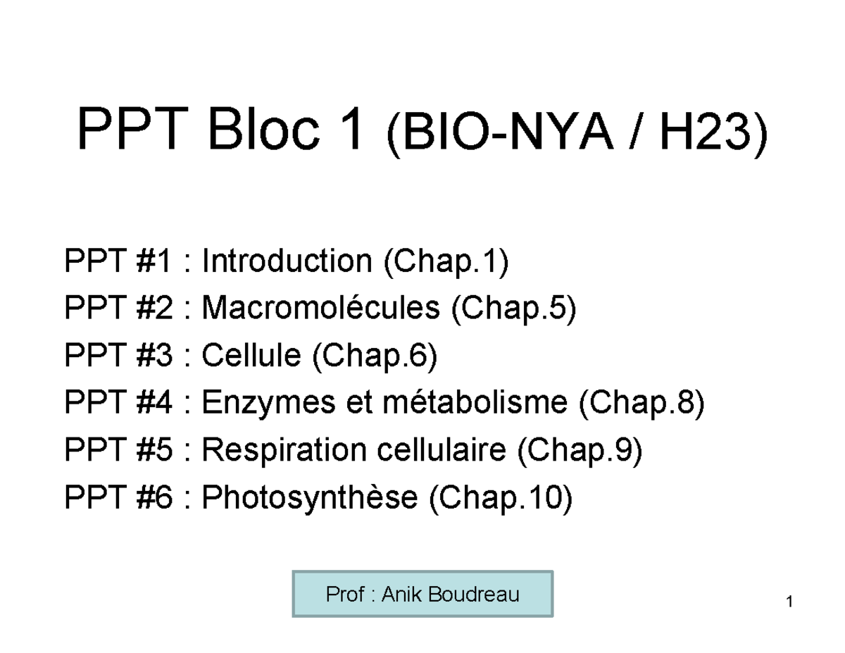 Bloc1 ppt 1 à 6 NYA H23 etu - PPT Bloc 1 (BIO-NYA / H23) PPT #1 : Introduction (Chap) PPT #2 ...