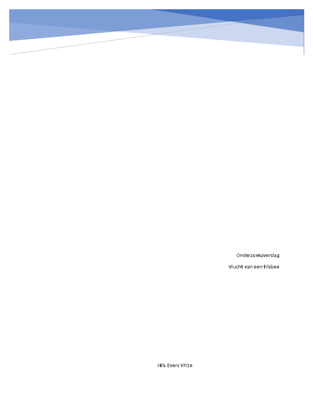 Voorbeeldverslag - Onderzoeksverslag Vlucht van een frisbee Nils Evers ...