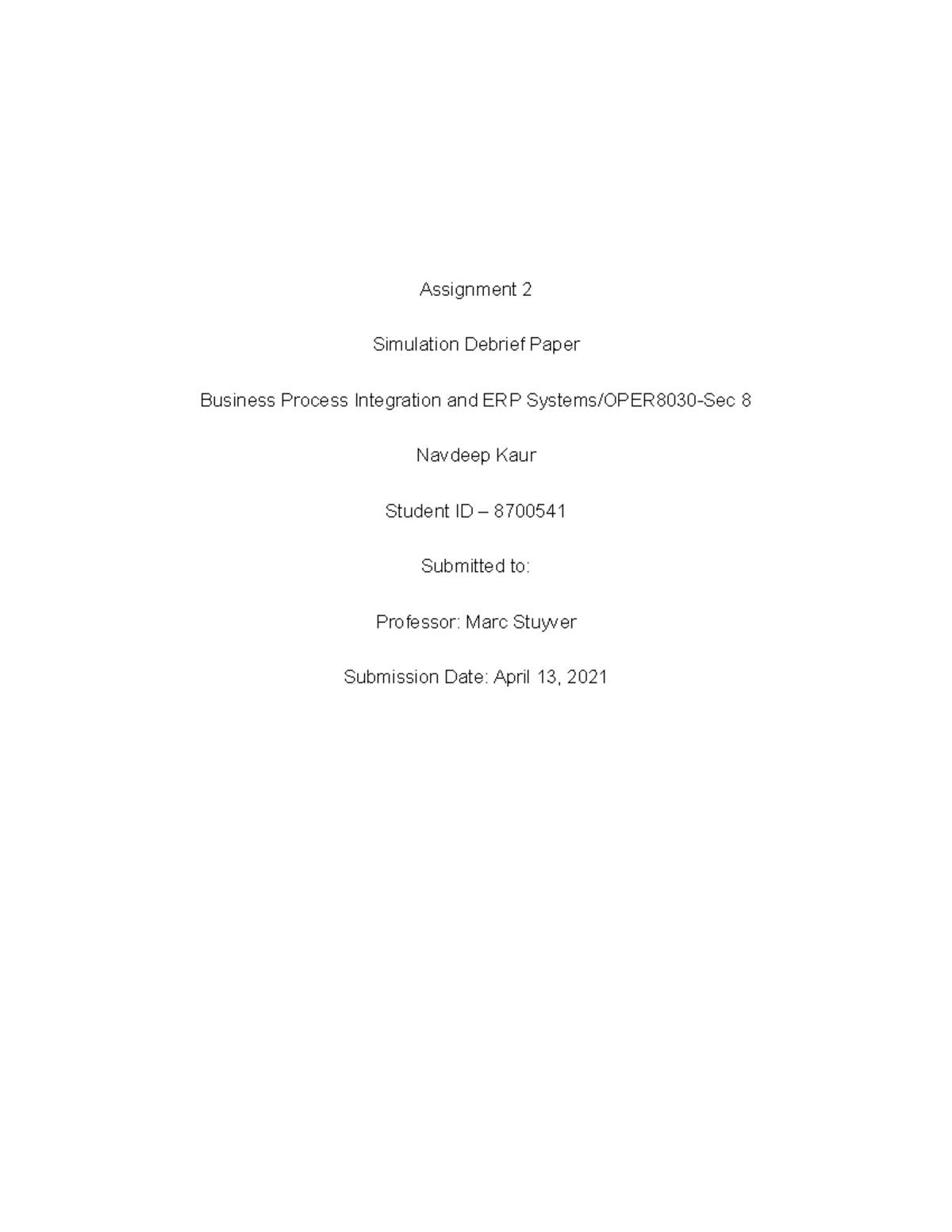 Navdeep Kaur # Assignment 2 - Assignment 2 Simulation Debrief Paper Business Process Integration ...