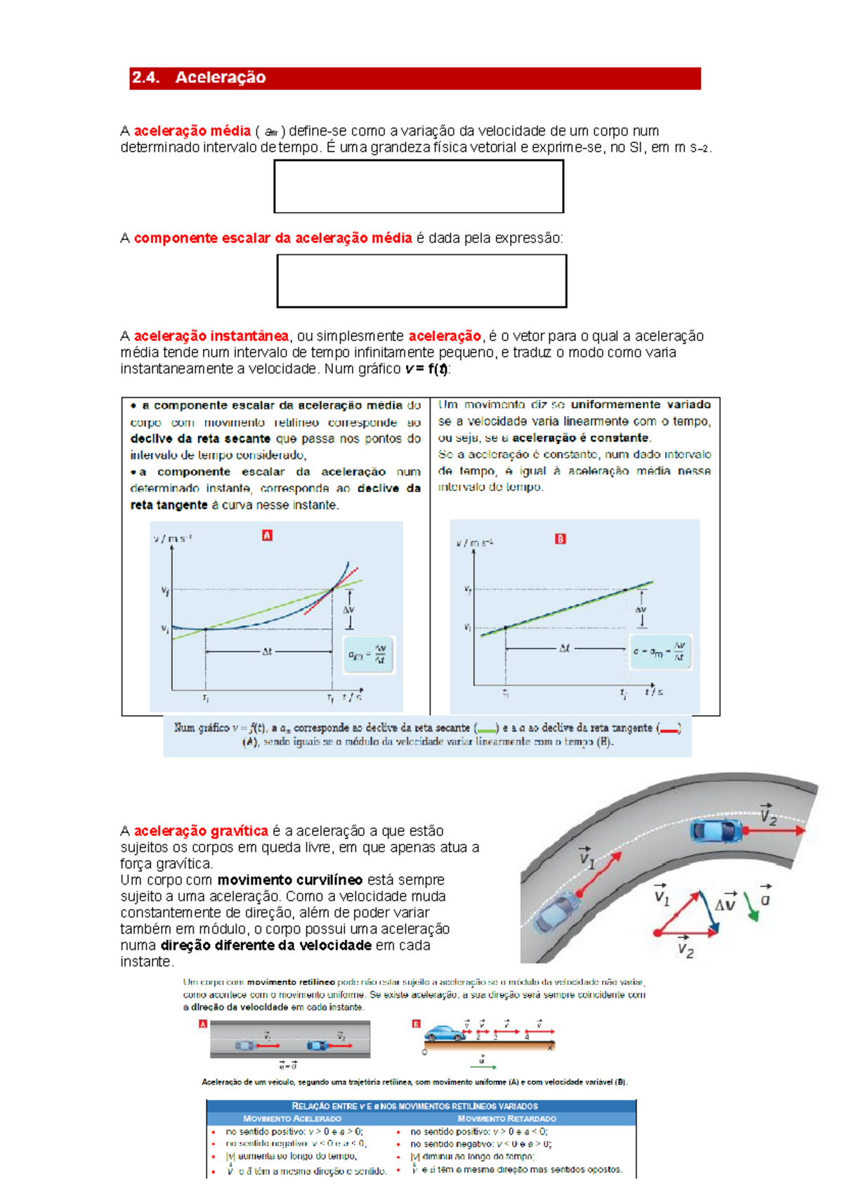 Aceleração - Aceleração A aceleração média ( am ) define-se como a ...