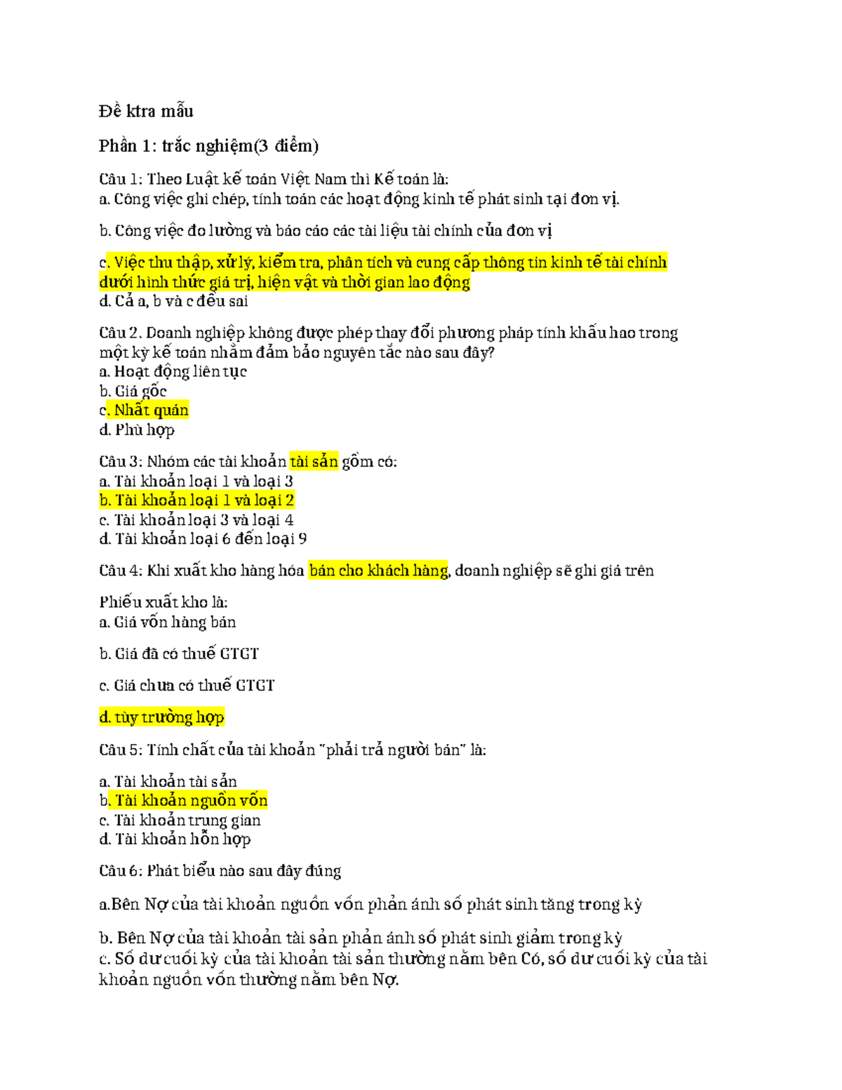 Đề ktra mẫu - ôn thi ck - Đề ktra mẫu Phần 1: trắc nghiệm(3 điểm) Câu 1: Theo Lu t kậ ế toán Vi ...