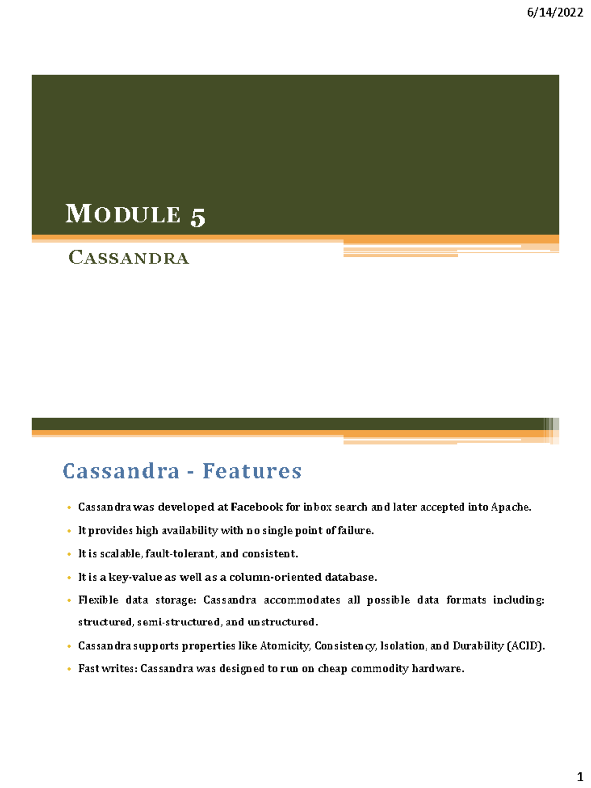 7. Cassandra - MODULE 5 CASSANDRA Cassandra - Features • Cassandra was developed at Facebook for ...
