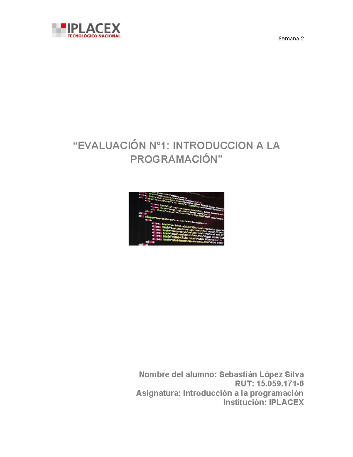 Prueba DE Intro Programacion - “EVALUACIÓN N°1: INTRODUCCION A LA PROGRAMACIÓN” Nombre del ...