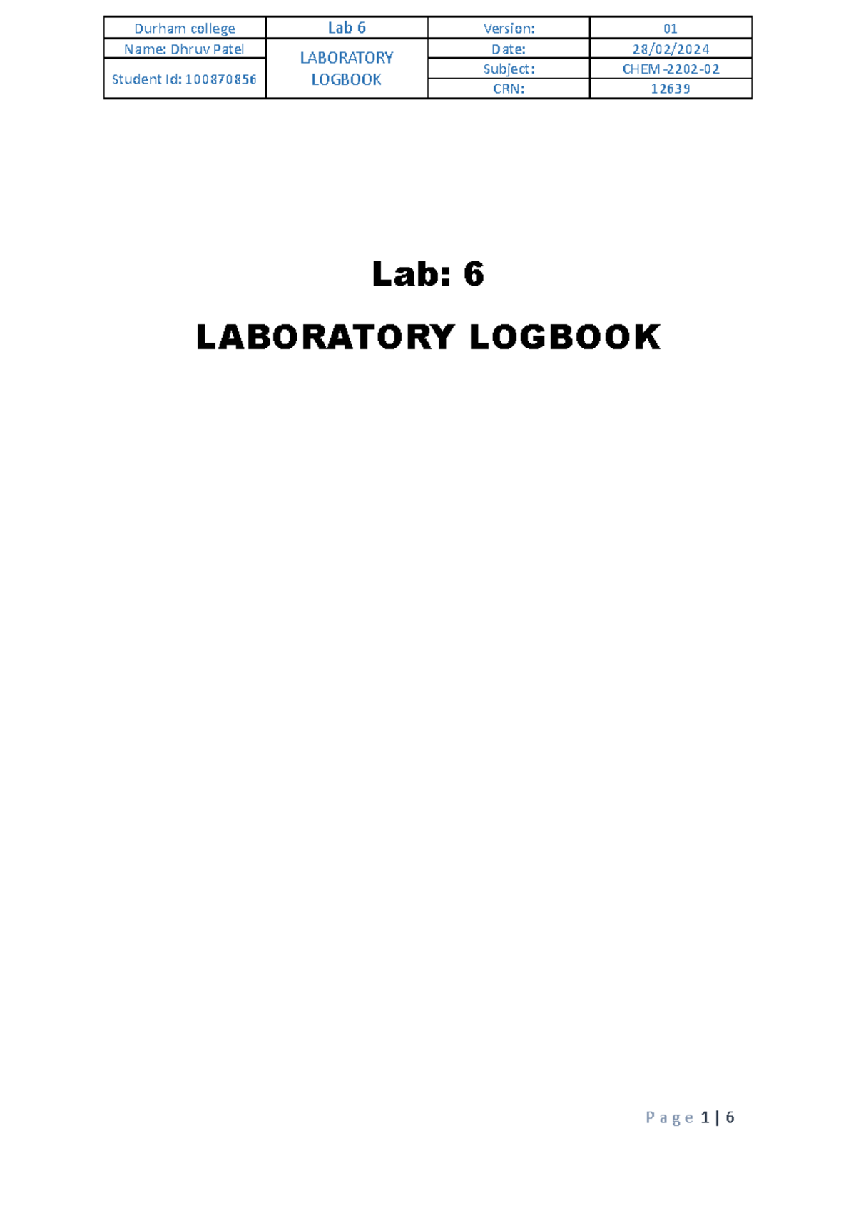 Lab 6 - assigment - Name: Dhruv Patel LABORATORY LOGBOOK Date: 28 /0 2 / Student Id: 100870856 ...