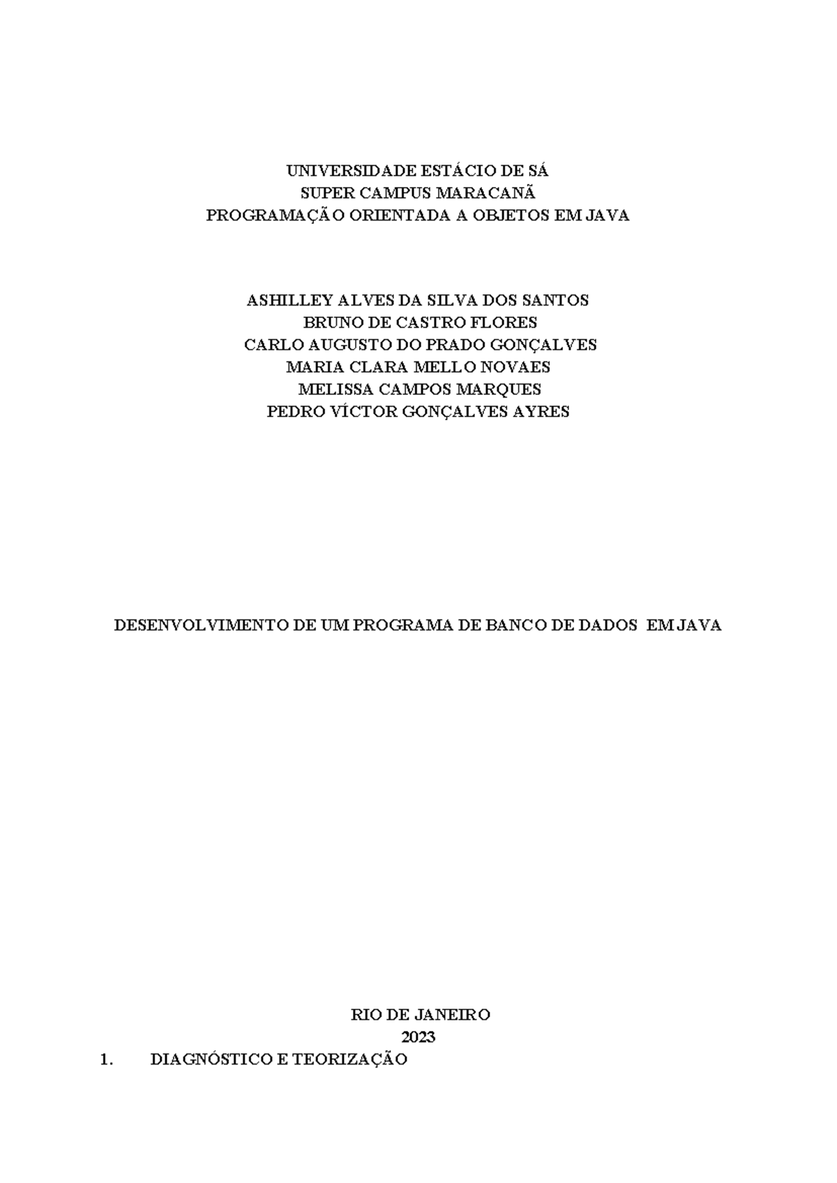Trabalho JAVA - final com classes e prints - UNIVERSIDADE ESTÁCIO DE SÁ SUPER CAMPUS MARACANÃ ...