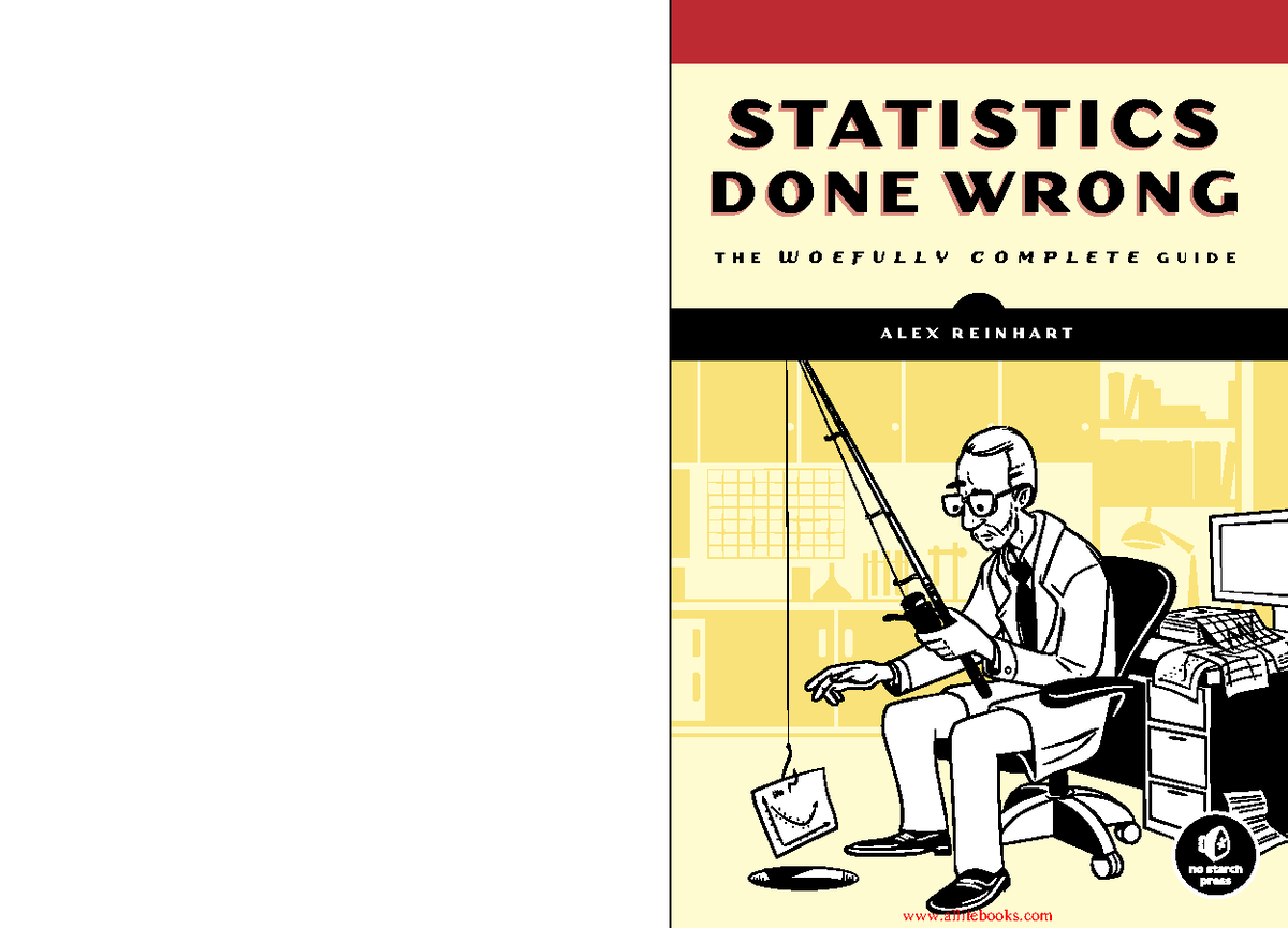 Statistics Done Wrong -ebook additional Reading - THE WOEFULLY COMPLETE ...