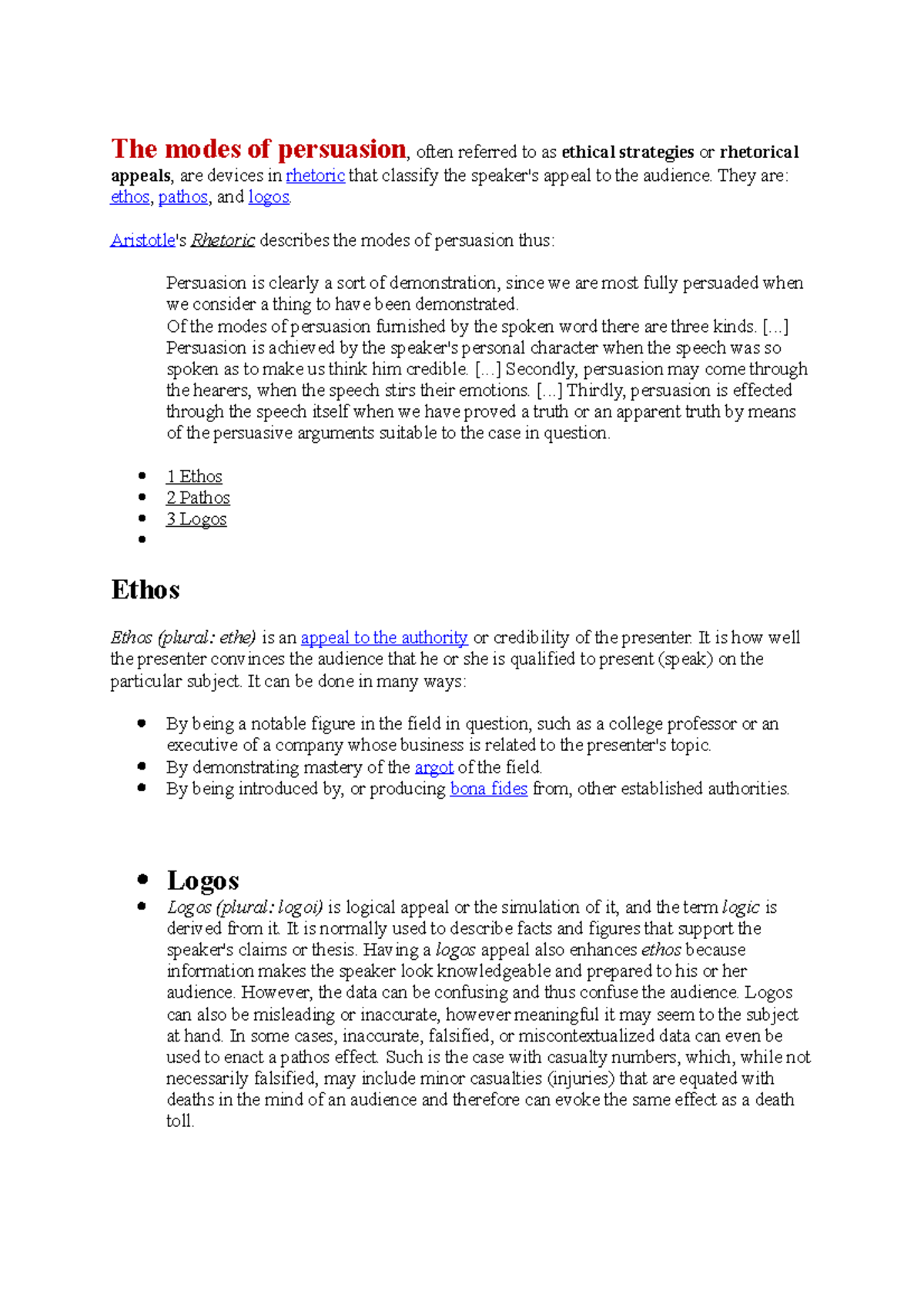 The modes of persuasion - They are: ethos, pathos, and logos. Aristotle ...
