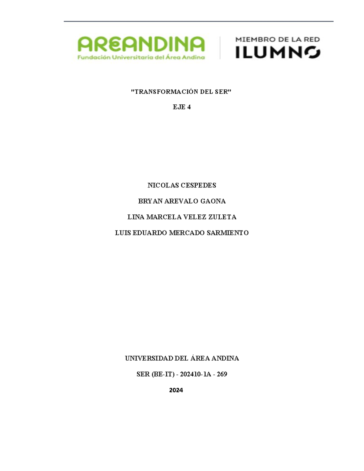 Transformacion DEL SER EJE 04 - "TRANSFORMACIÓN DEL SER" EJE 4 NICOLAS CESPEDES BRYAN - Studocu