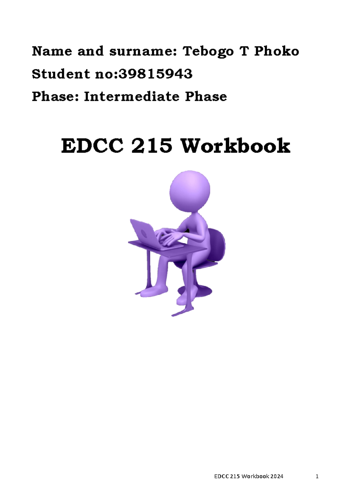 EDCC 215 39815943 - Workbook edcc215 - Name and surname: Tebogo T Phoko ...