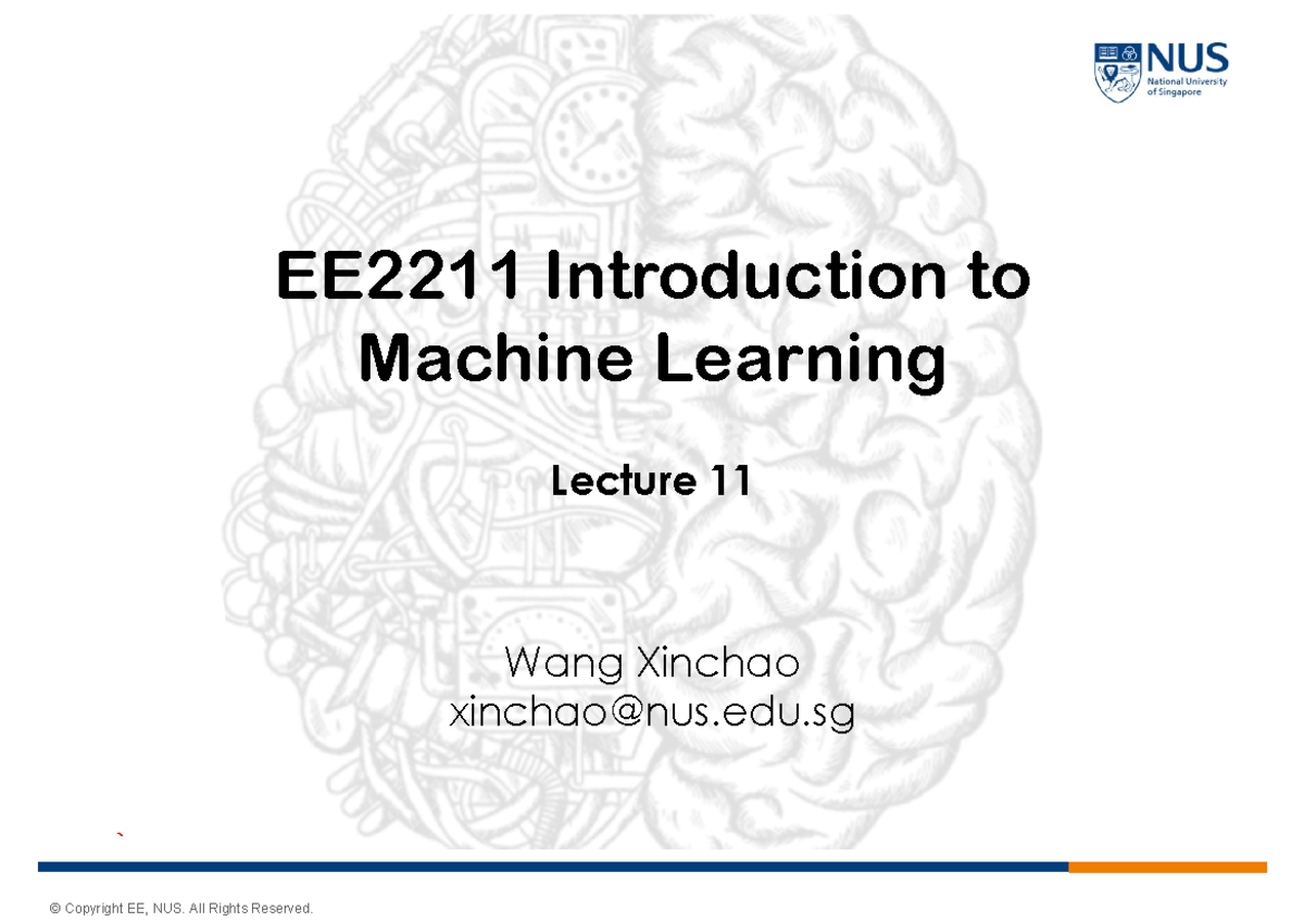 Lec 11 annotated xinchao - EE2211 Introduction to Machine Learning Wang Xinchao xinchao@nus.edu ...