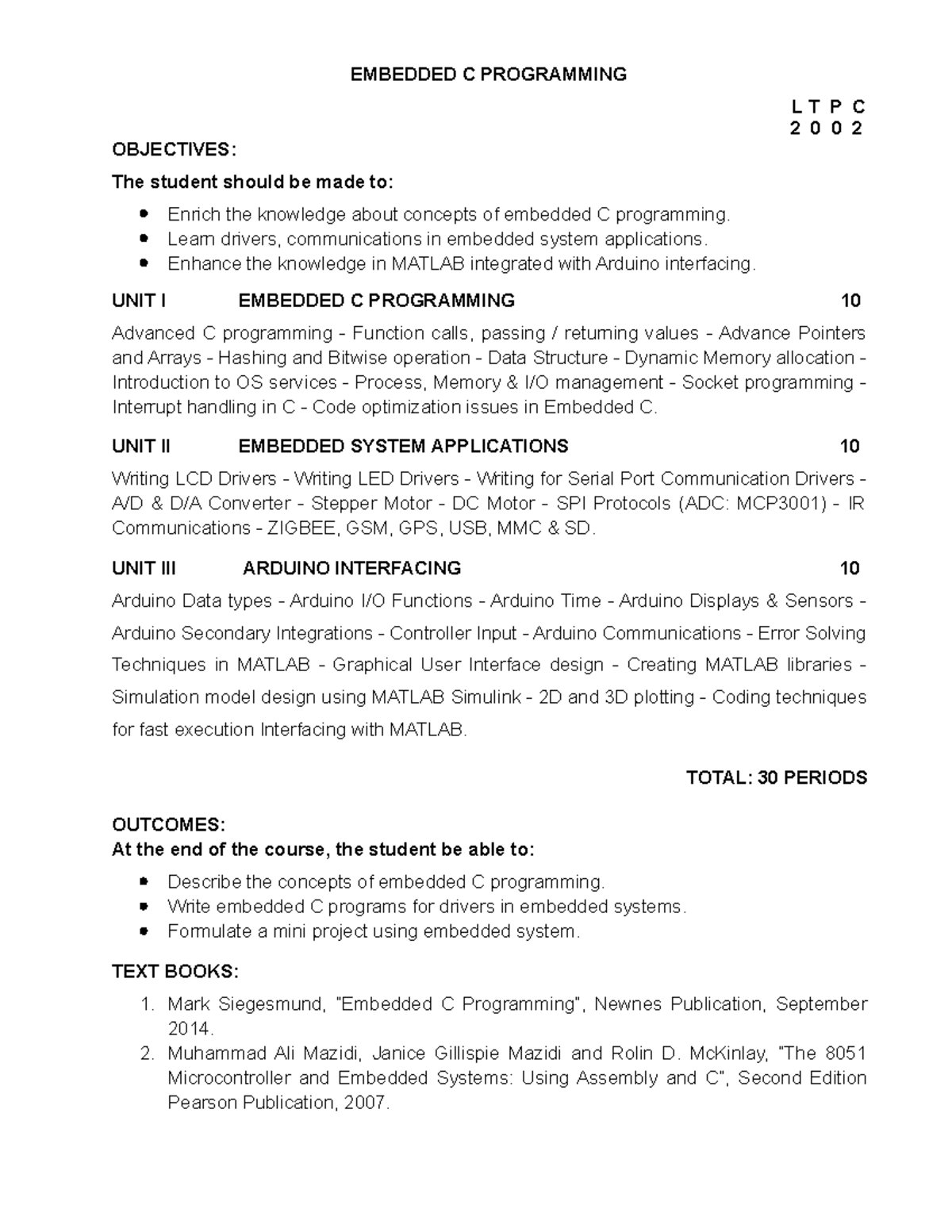 Embedded C Programming Syllabus - EMBEDDED C PROGRAMMING L T P C 2 0 0 ... Embedded C Programming Syllabus - EMBEDDED C PROGRAMMING L T P C 2 0 0 ...