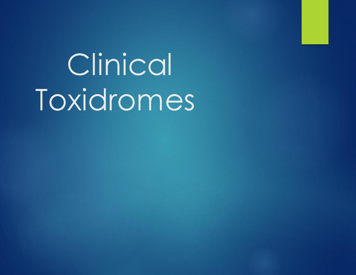 Toxidrome Powerpoint - Clinical Toxidromes Introduction Toxidrome ...