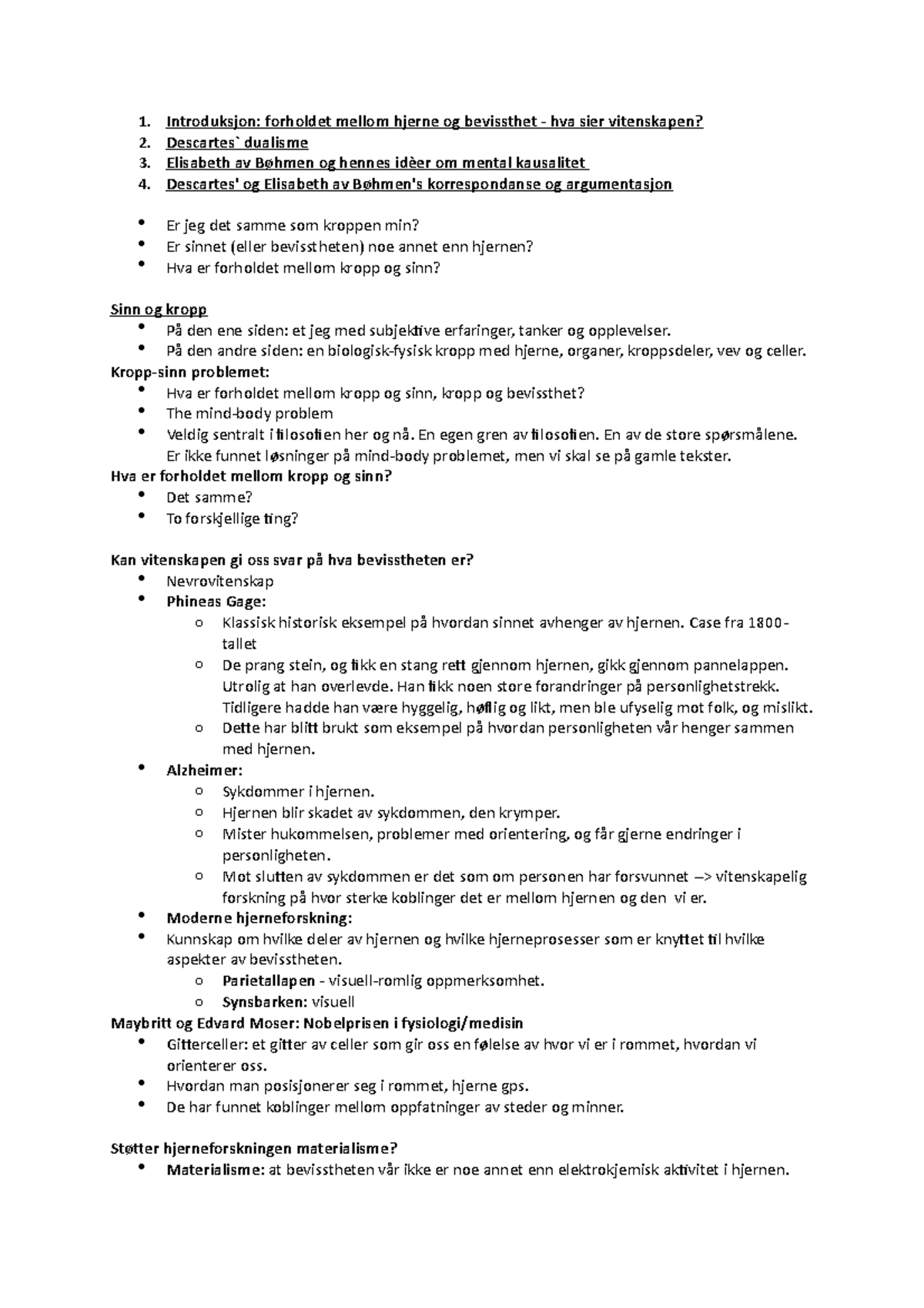Kapittel 9 - exphil notater - 1. Introduksjon: forholdet mellom hjerne og bevissthet - hva sier ...