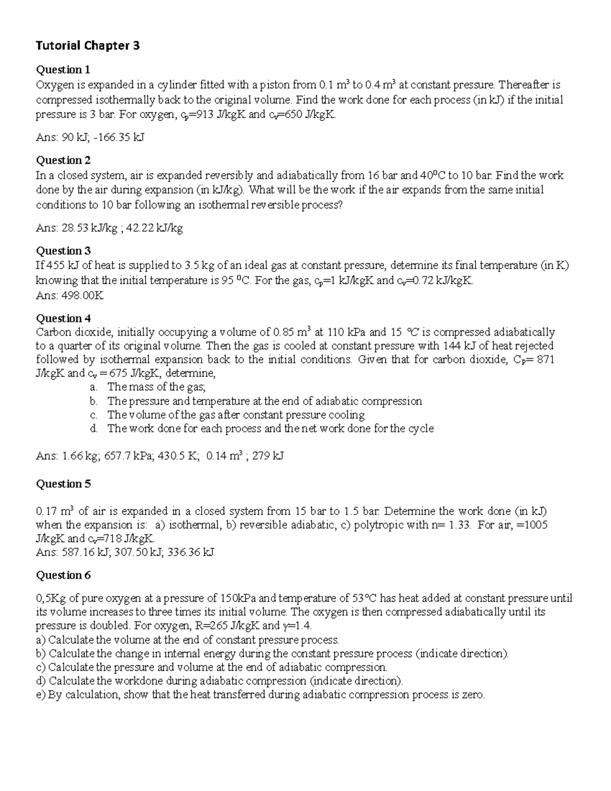 Tutorial 3 - Tutorial Chapter 3 Question 1 Oxygen is expanded in a cylinder fitted with a piston ...
