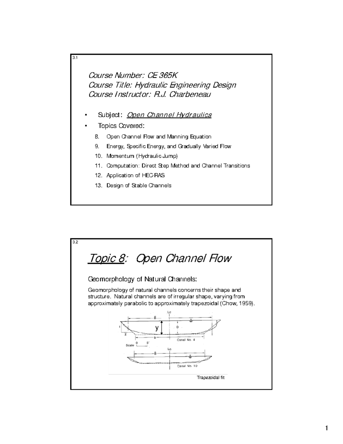 Open Channels - Hydraulics - ####### Course Number: CE 365K ####### Course Title: Hydraulic ...