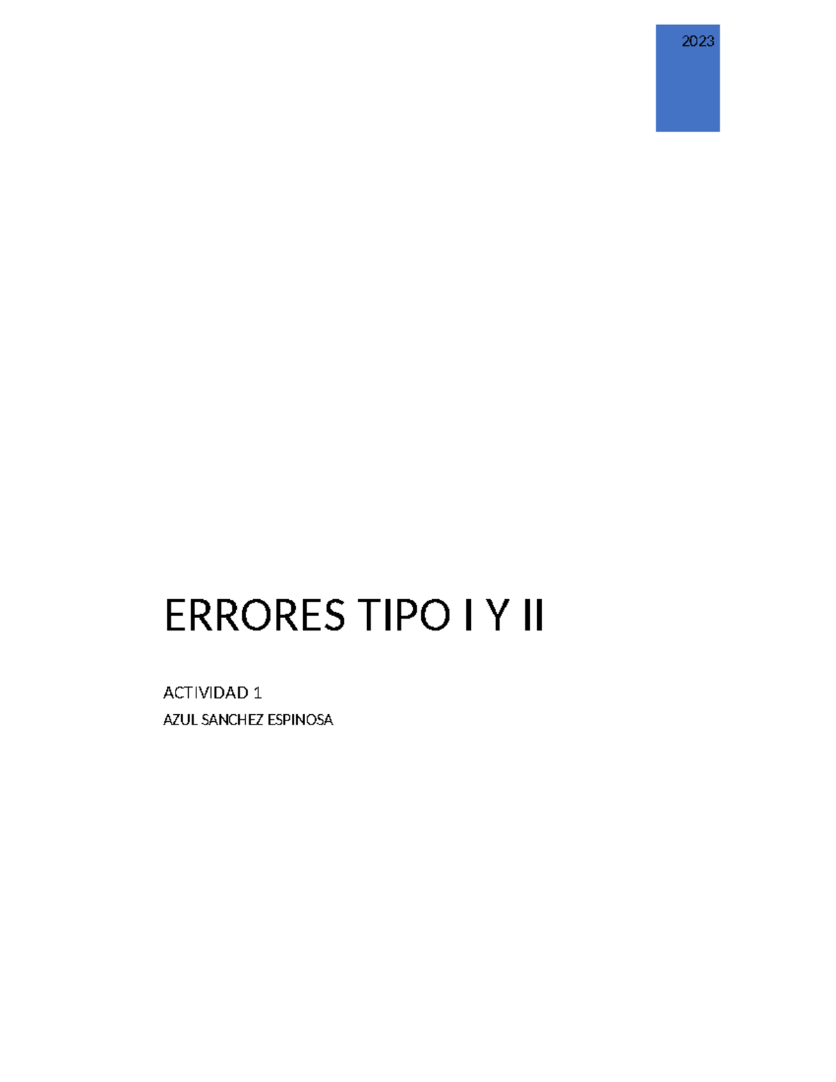 Act1S3 Errores tipo I y II - 2023 ERRORES TIPO I Y II ACTIVIDAD 1 AZUL ...