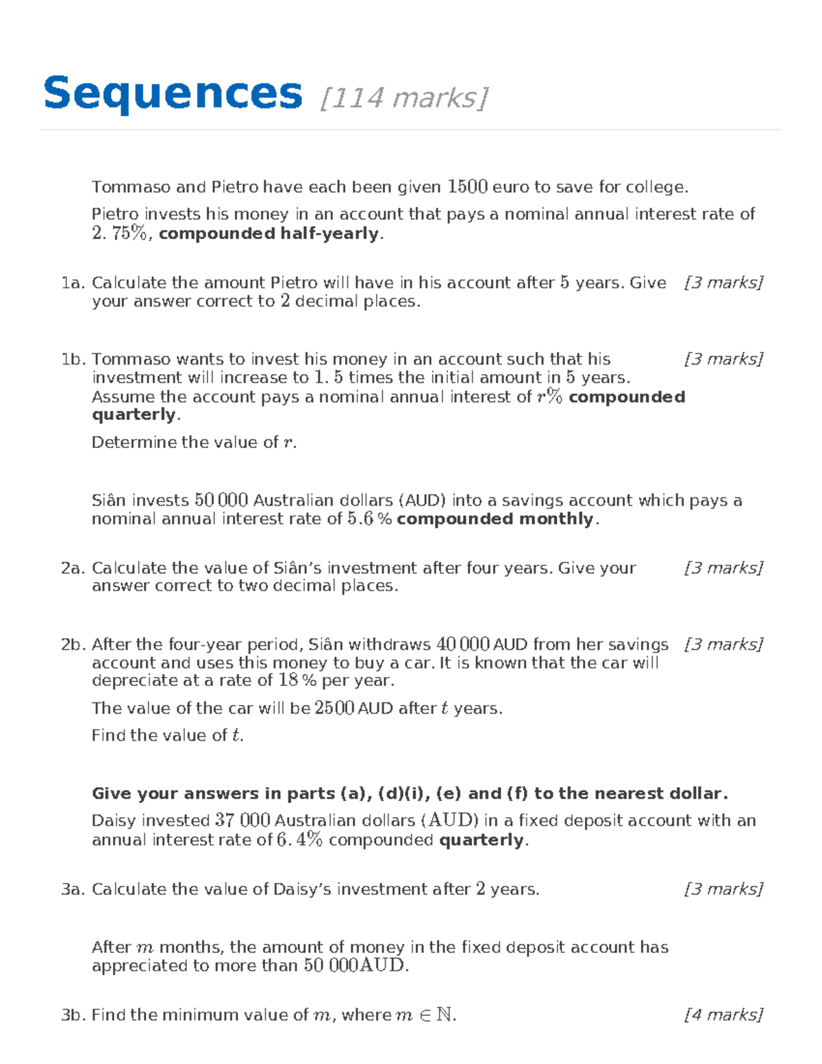 Sequences - practice problems - Sequences [114 marks] 1a. Tommaso and ...