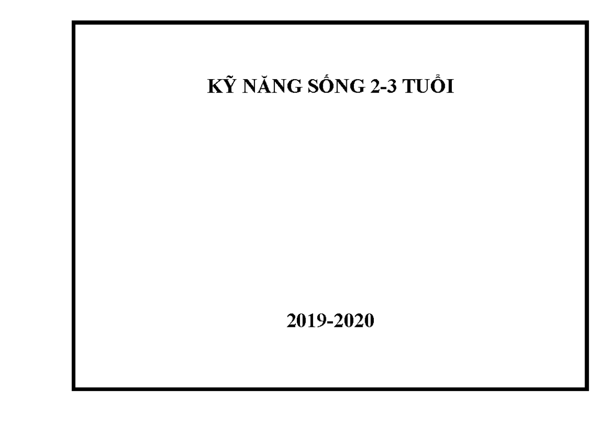 KNS cả năm lứa tuổi 2 - 3 - Tài liệu mầm non - KỸ NĂNG SỐNG 2-3 TUỔI 2019- NGÂN HÀNG KỸ NĂNG ...