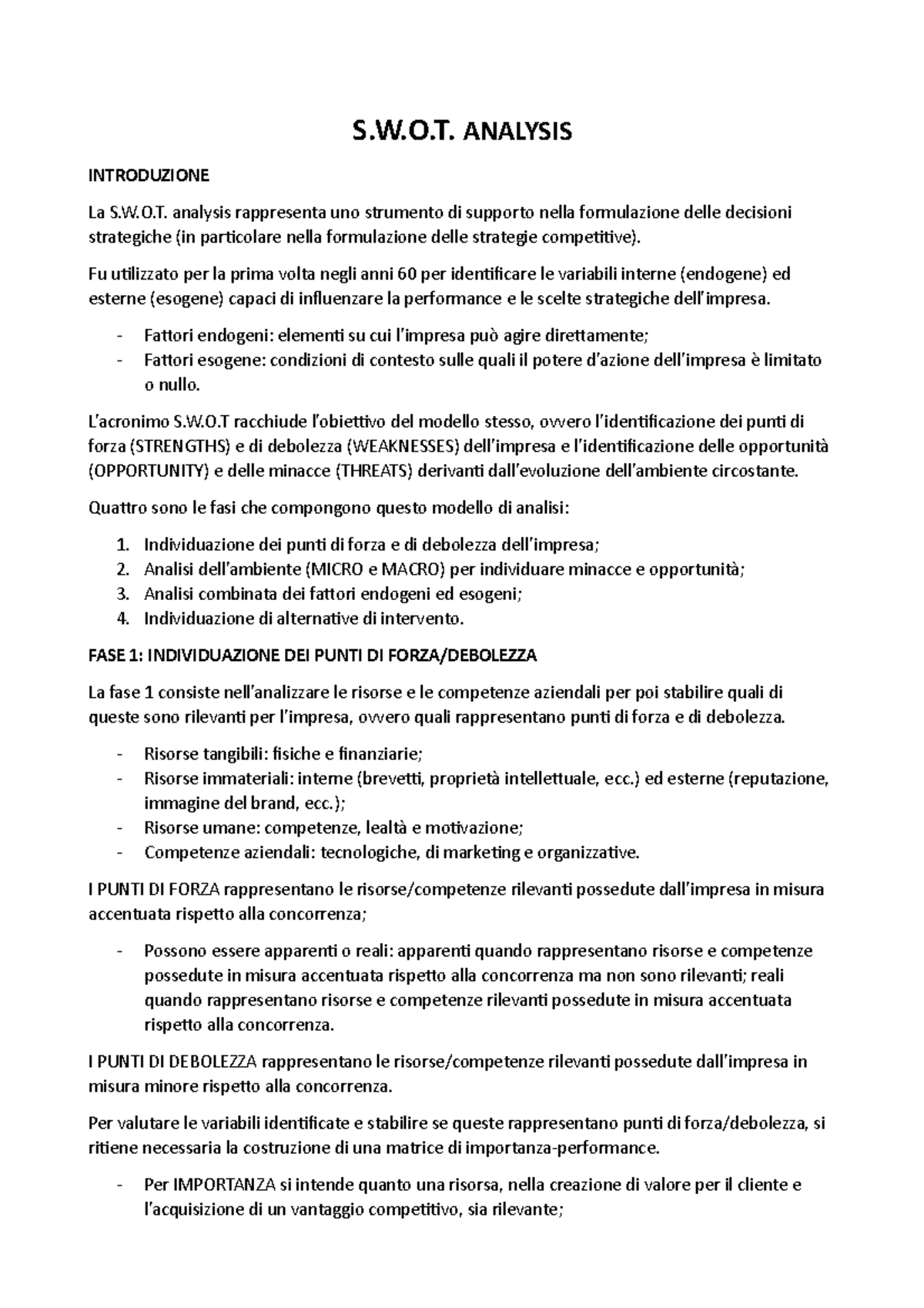 S W O T Analysis S W O ANALYSIS INTRODUZIONE La S W O Analysis