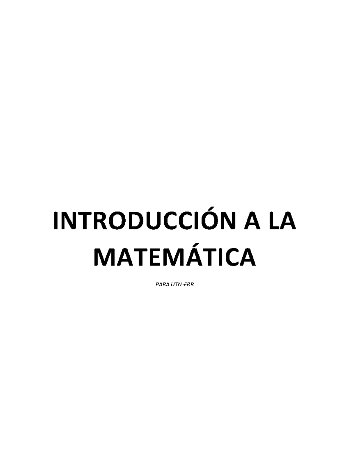 Introducción a la Matemática para UTN - INTRODUCCI”N A LA MATEM¡TICA PARA UTN-FRR ÕNDICE Le n g ...