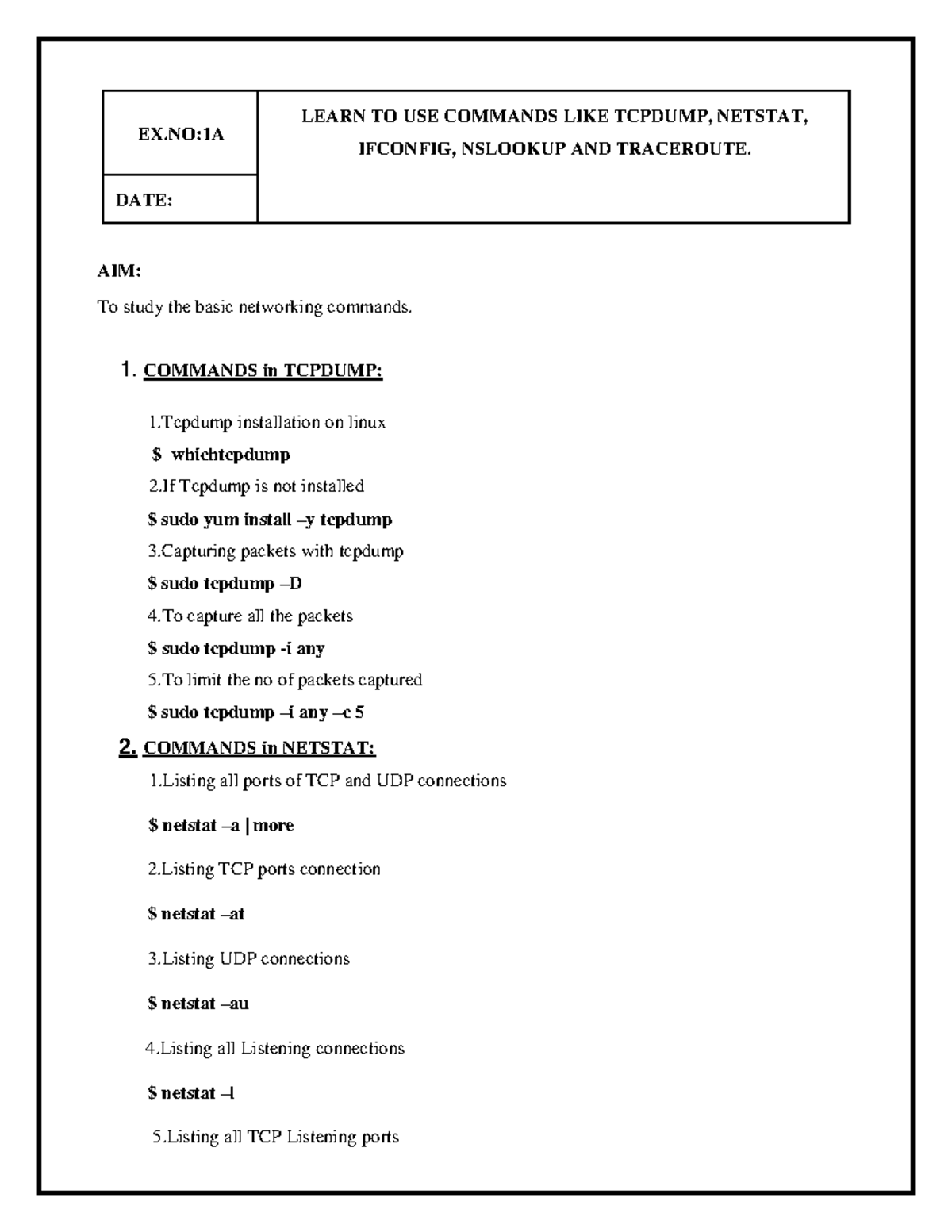 CN manual - prepare well - EX:1A LEARN TO USE COMMANDS LIKE TCPDUMP, NETSTAT, IFCONFIG, NSLOOKUP ...