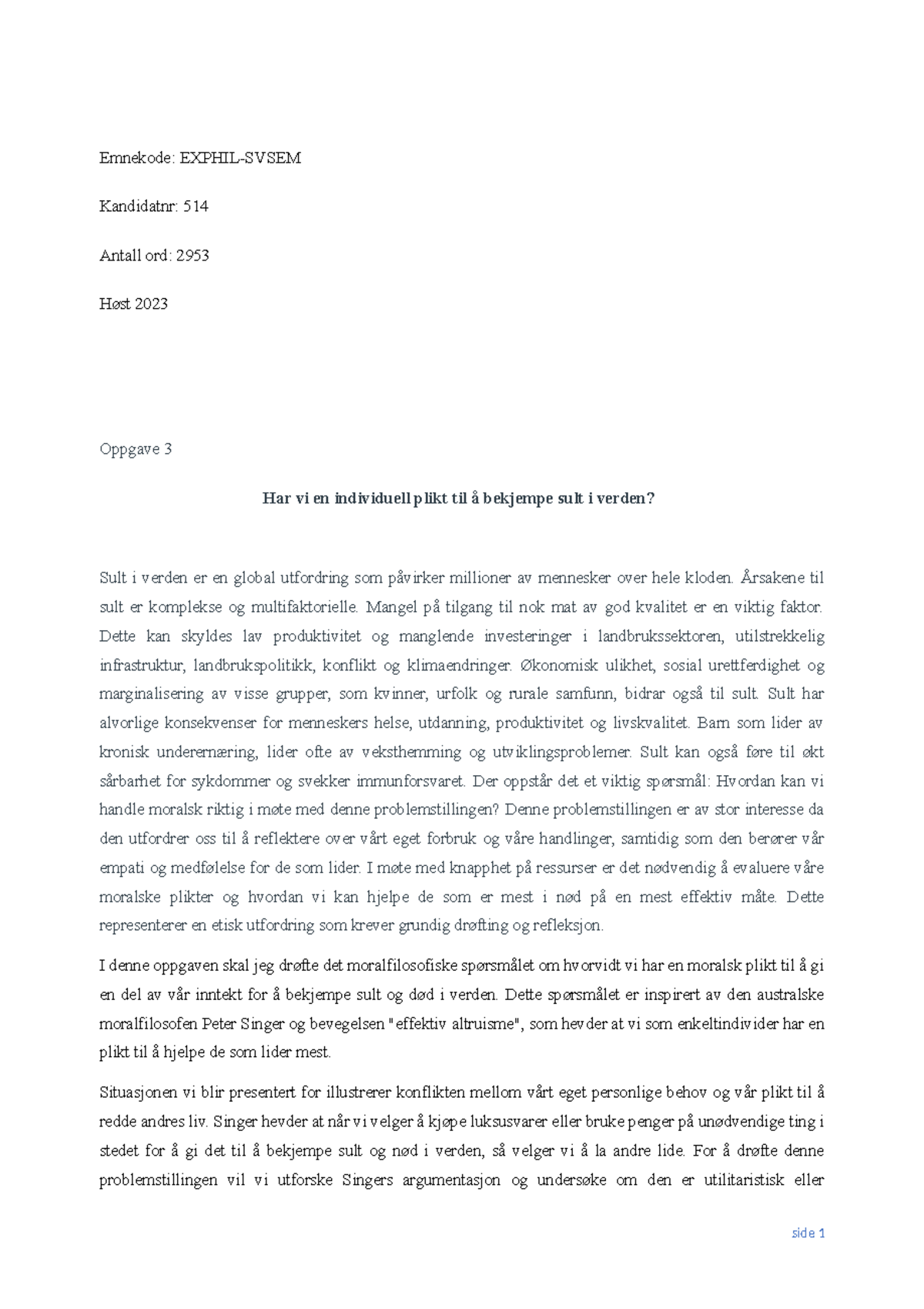 1 dokumentasjon - Emnekode: EXPHIL-SVSEM Kandidatnr: 514 Antall ord: 2953 Høst 2023 Oppgave 3 ...