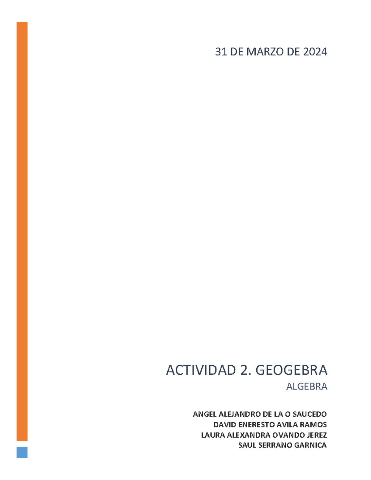 Actividad 2 Alegra - ACTIVIDAD 2. GEOGEBRA ALGEBRA ANGEL ALEJANDRO DE LA O SAUCEDO DAVID ...