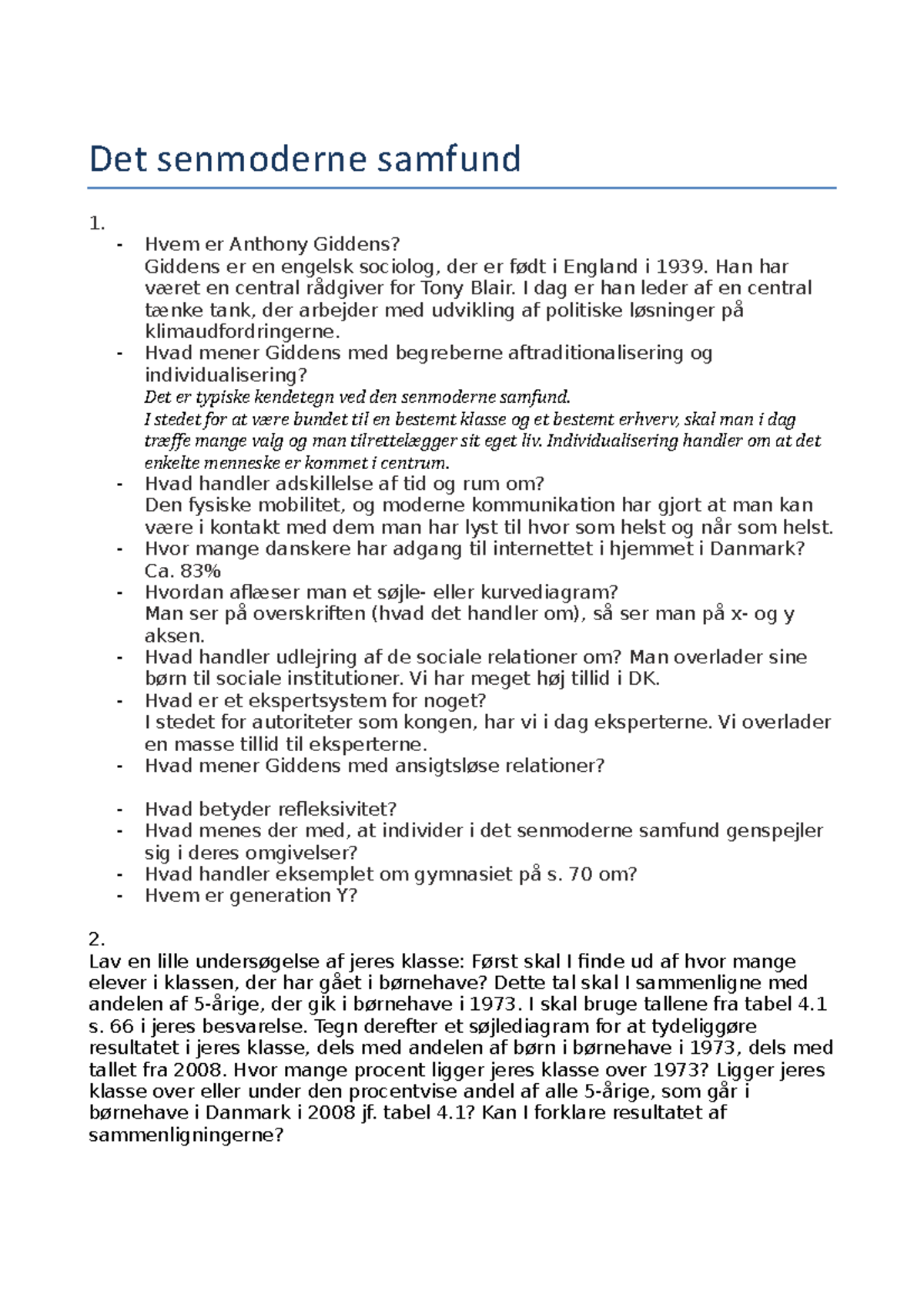 Det senmoderne samfund - Hvem er Anthony Giddens? Giddens er en engelsk ...