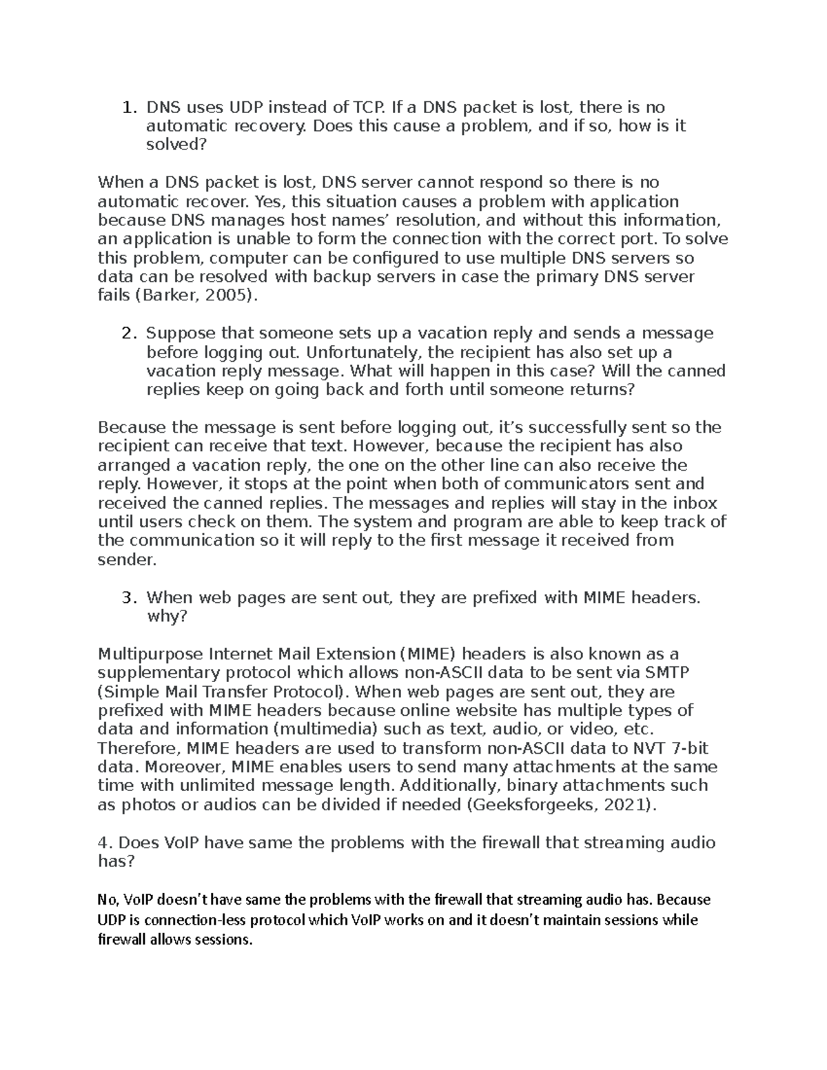 Learning Journal Unit 8 - DNS uses UDP instead of TCP. If a DNS packet is lost, there is no ...