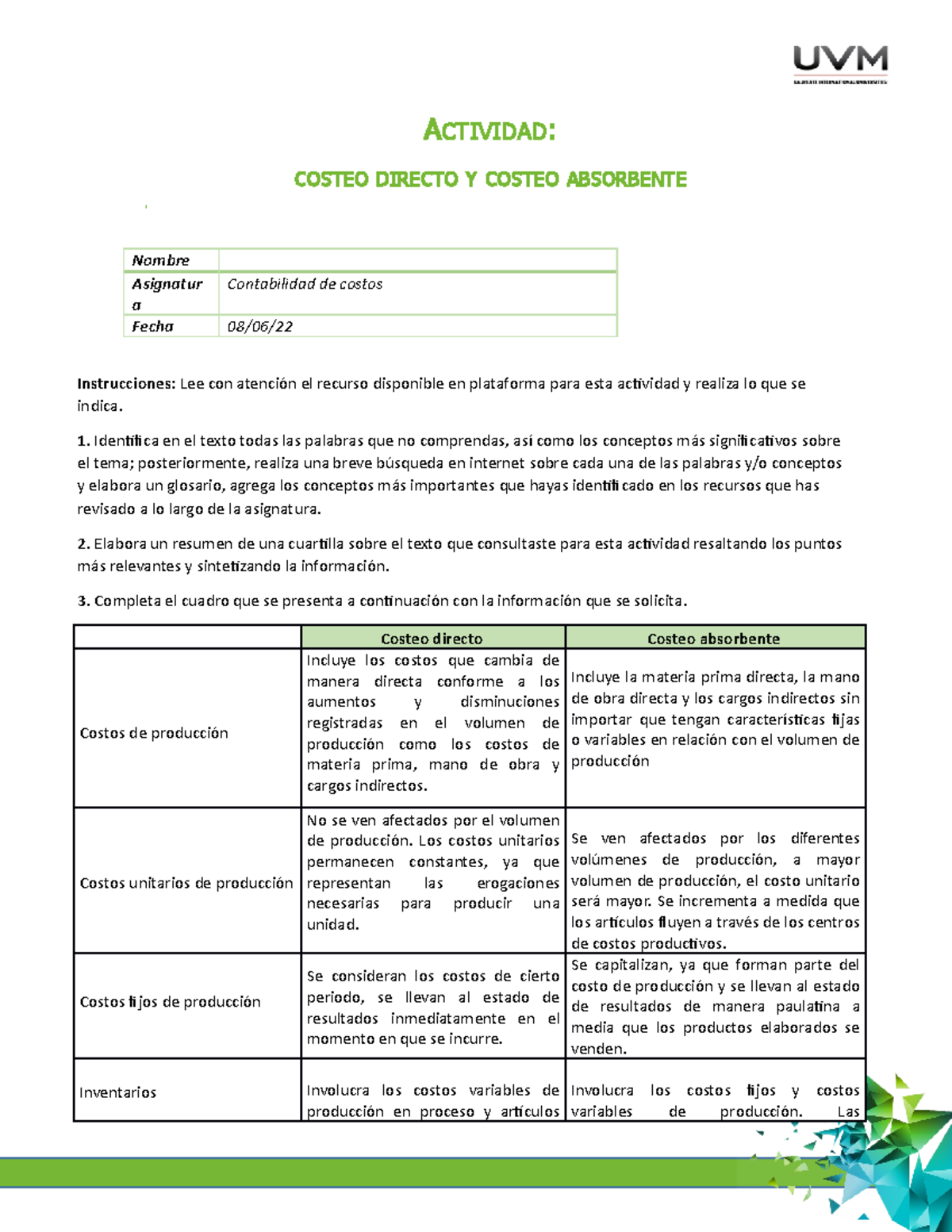 Cuadro comparativo - ACTIVIDAD: COSTEO DIRECTO Y COSTEO ABSORBENTE Nombre Asignatur a ...