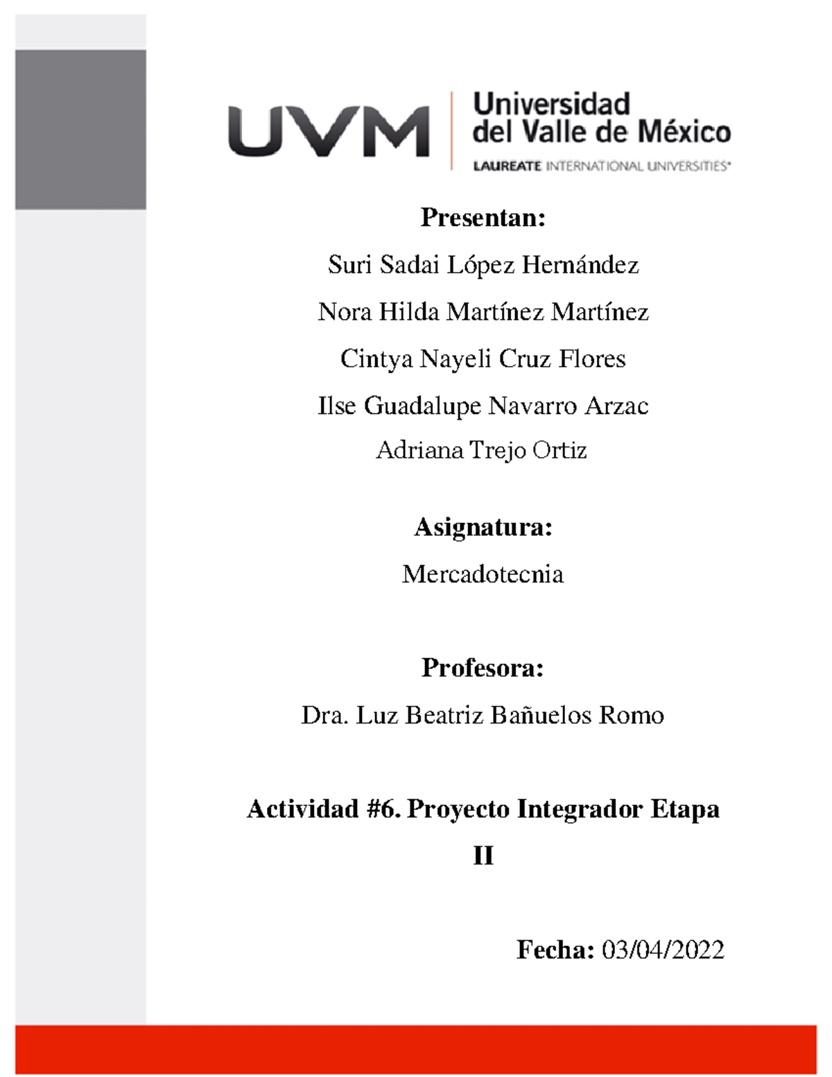 A#6 PIE EQ1 - UVM - Presentan: Suri Sadai López Hernández Nora Hilda Martínez Martínez Cintya ...