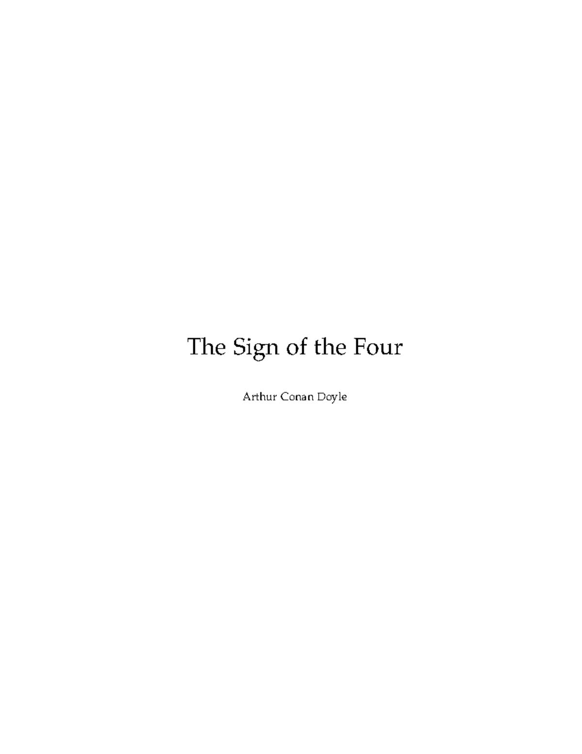 Sign of the four - The Sign of the Four Arthur Conan Doyle This text is ...