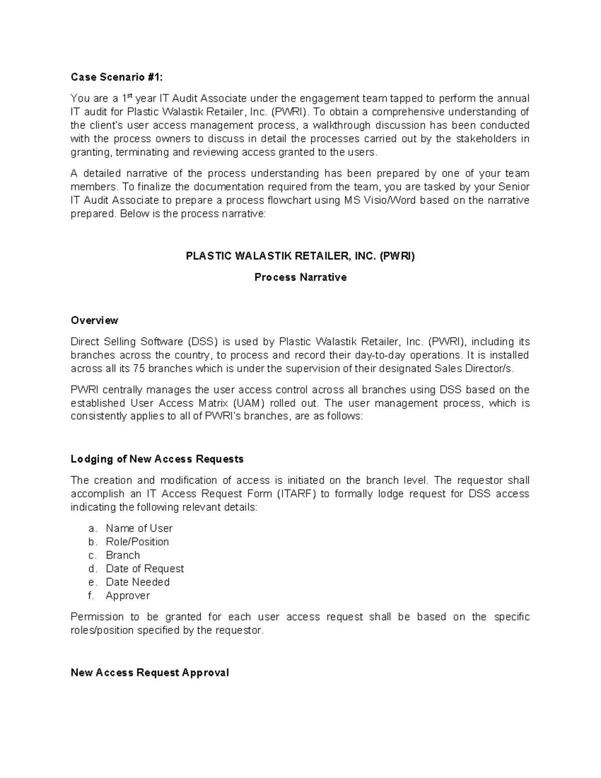 Case Scenario 1 - Process Understanding - Case Scenario #1: You are a 1st year IT Audit ...