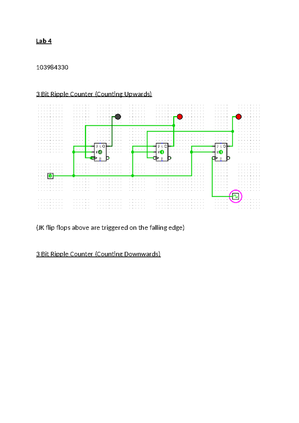 Lab 4 Submission - Lab 4 103984330 3 Bit Ripple Counter (Counting Upwards) (JK flip flops above ...