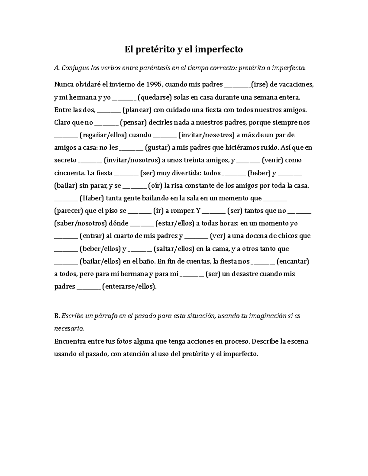 El pretérito y el imperfecto - El pretérito y el imperfecto A. Conjugue ...