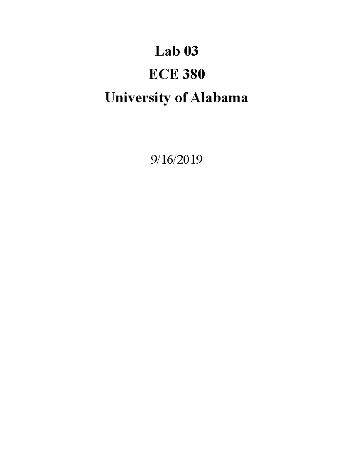 ECE 380 Lab 3 Report with pictures - Lab 03 ECE 380 University of Alabama 9/16/ Introduction The ...
