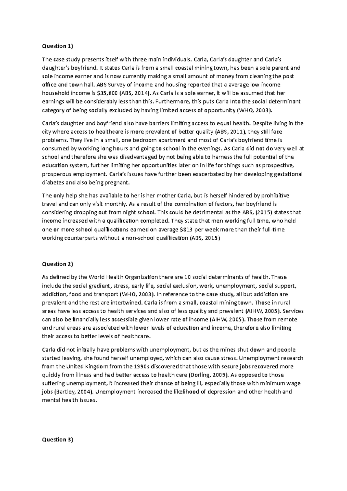 Case study - Question 1) The case study presents itself with three main individuals. Carla ...