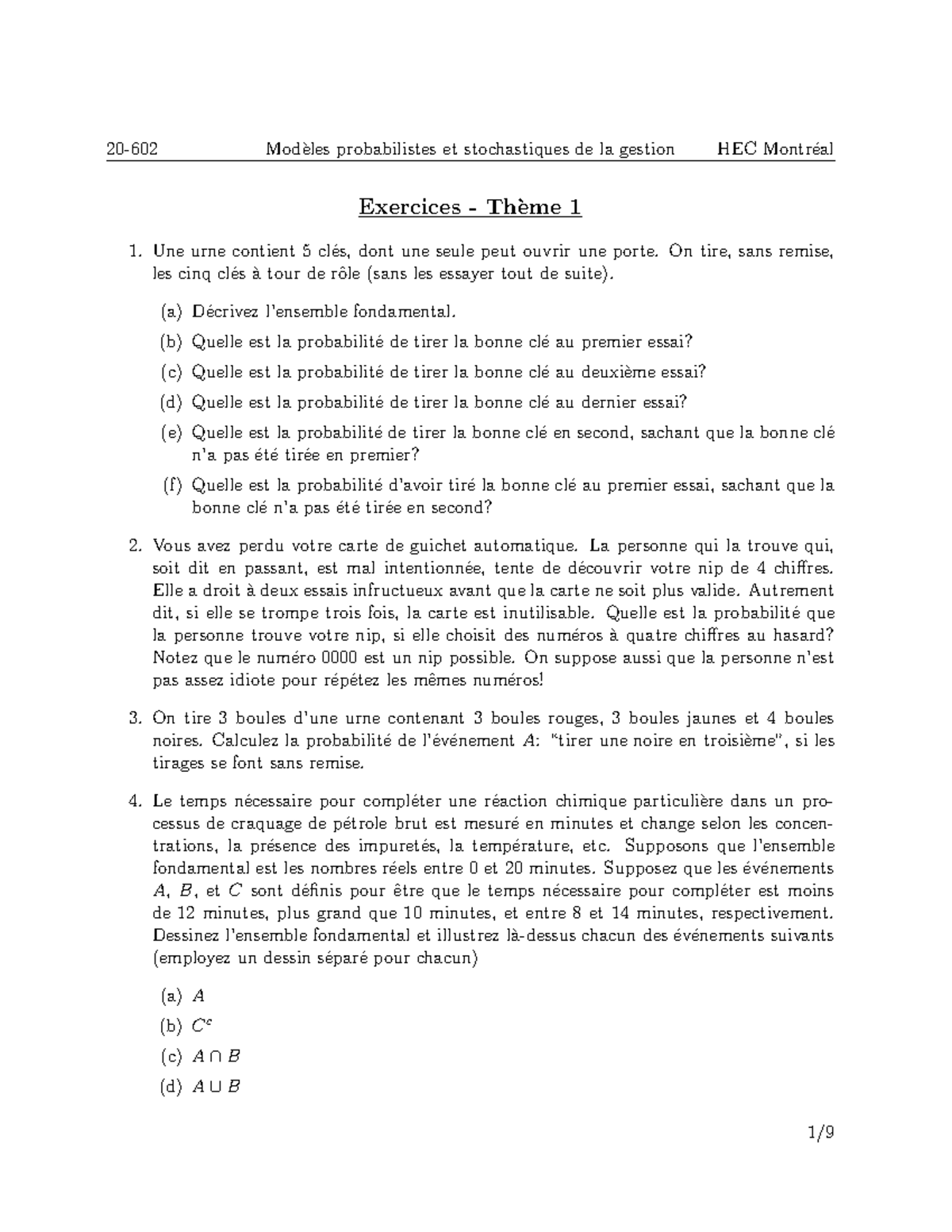 Exercices Theme 1 - Exercices - Th`eme 1 Une urne contient 5 cl ́es, dont une seule peut ouvrir ...