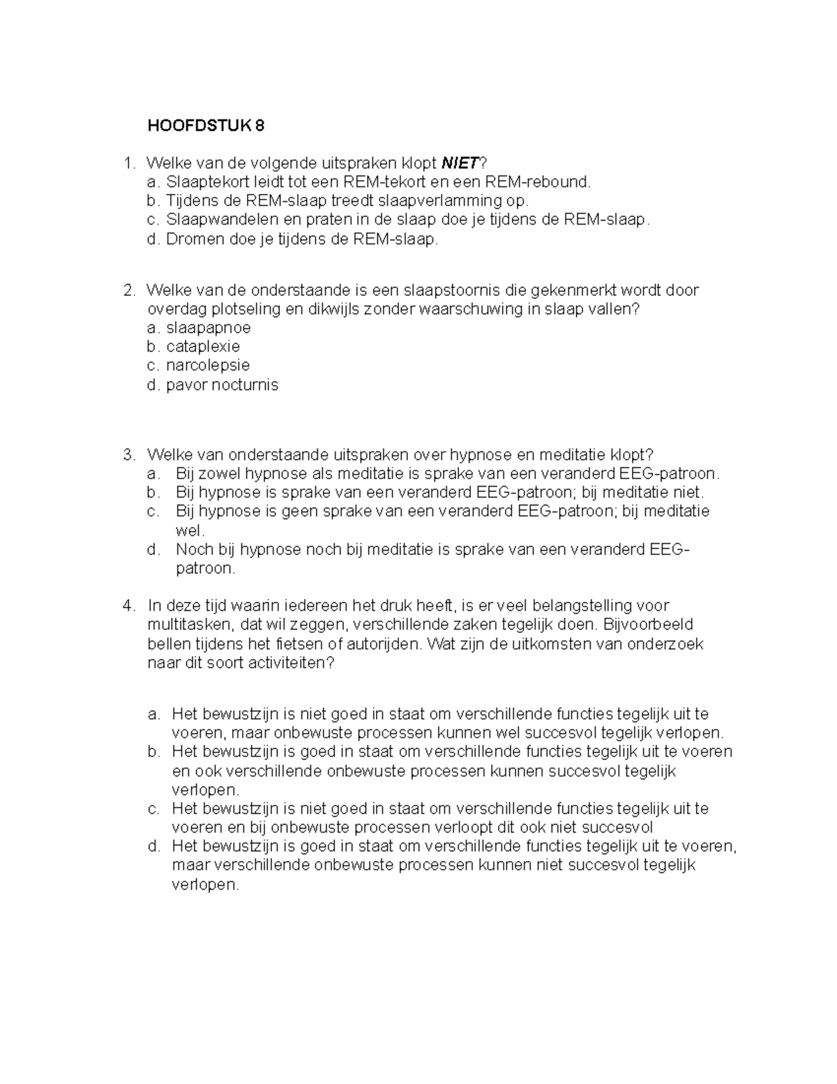 Proef/oefen tentamen 8 februari 2014, vragen - HOOFDSTUK 8 Welke van de volgende uitspraken ...