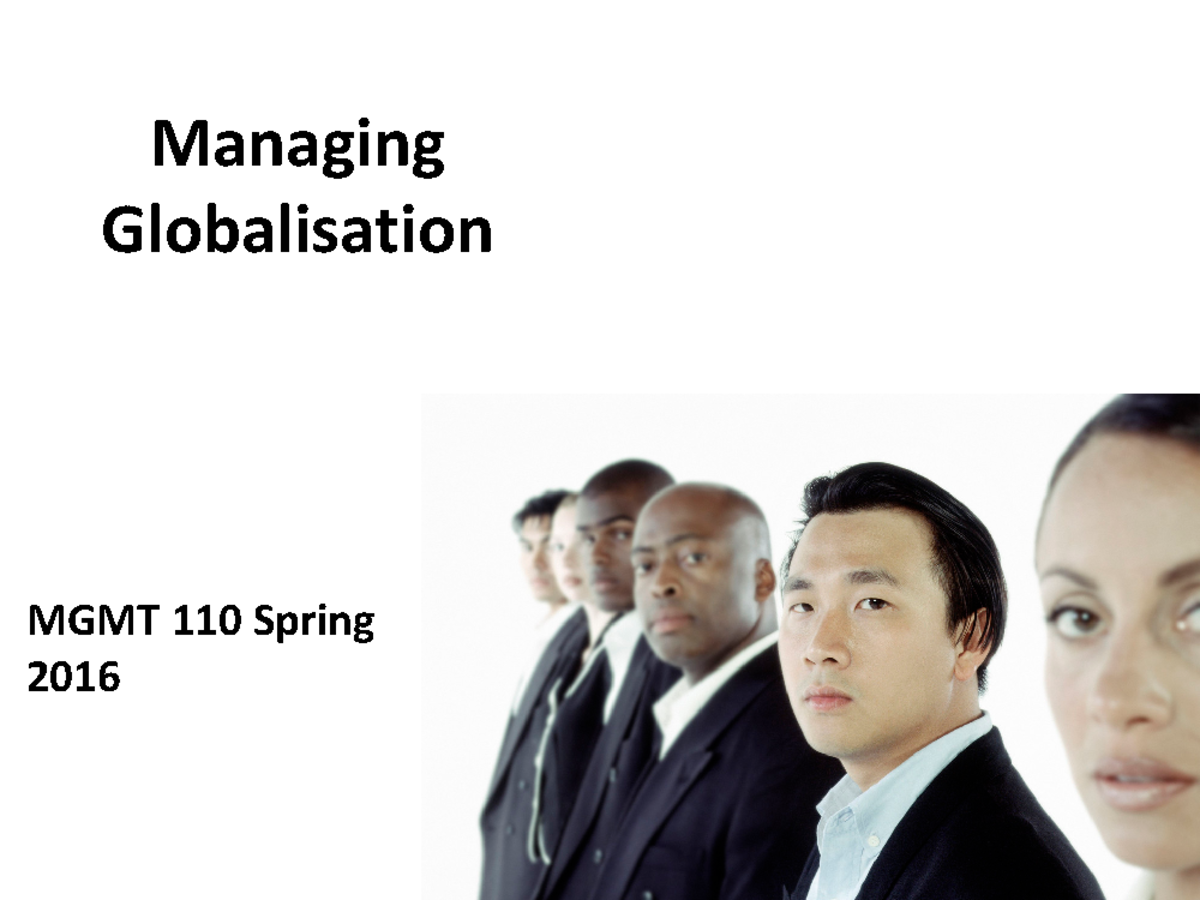 Lecture Notes Managing Globalisation - Managing Globalisation MGMT 110 ...