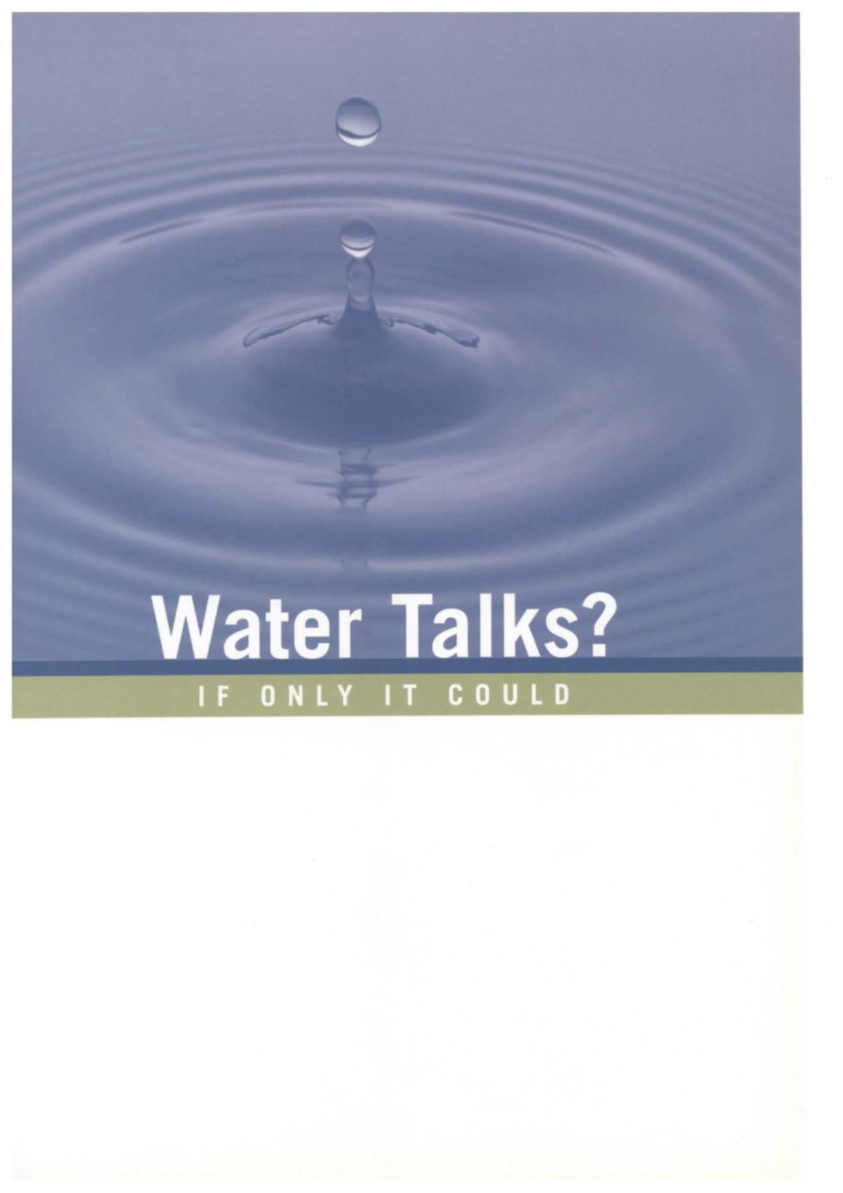 Water Talks If Only It Could - Water Talks? IF ONLY IT COULD Water ...