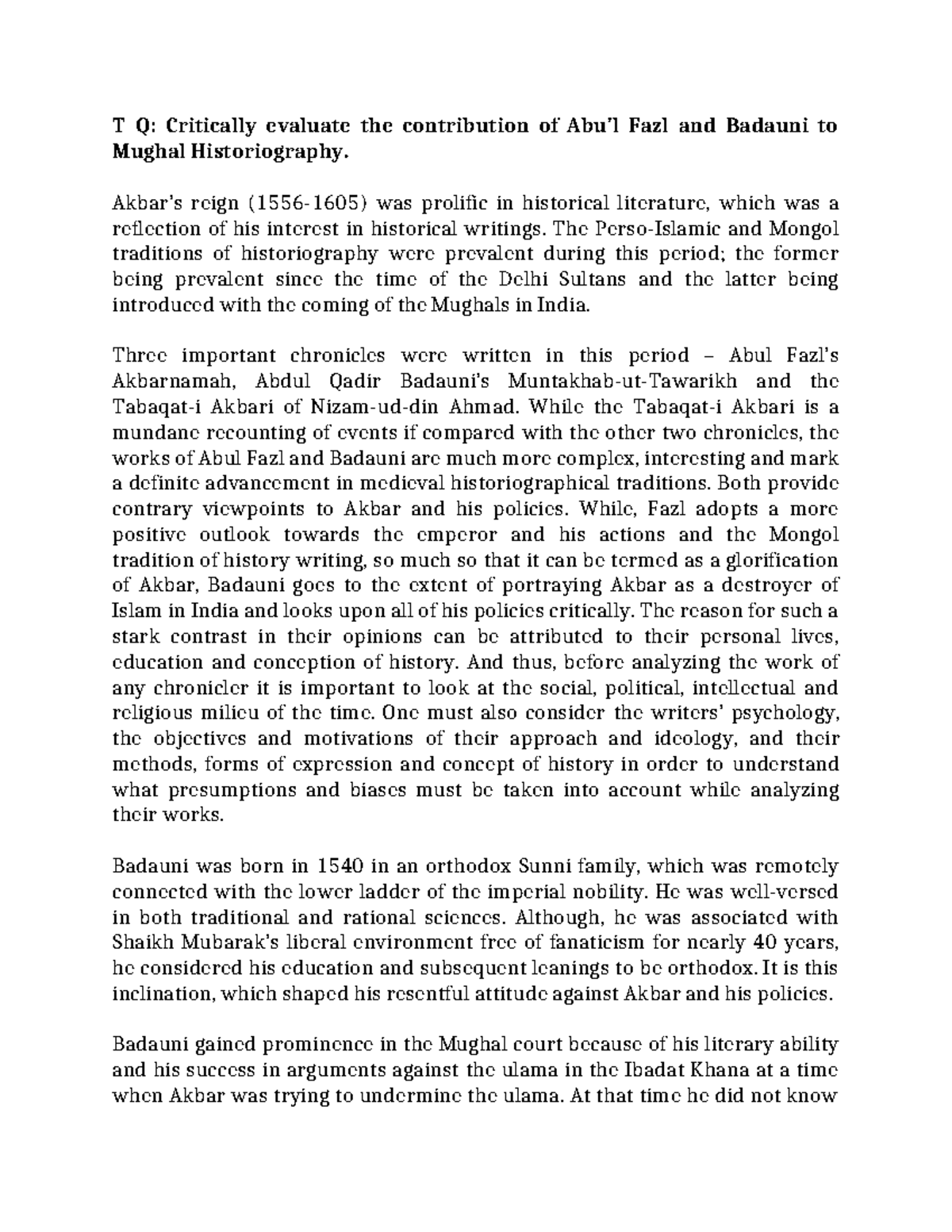 Abul Fazl and Badaoni - .... - T Q: Critically evaluate the ...
