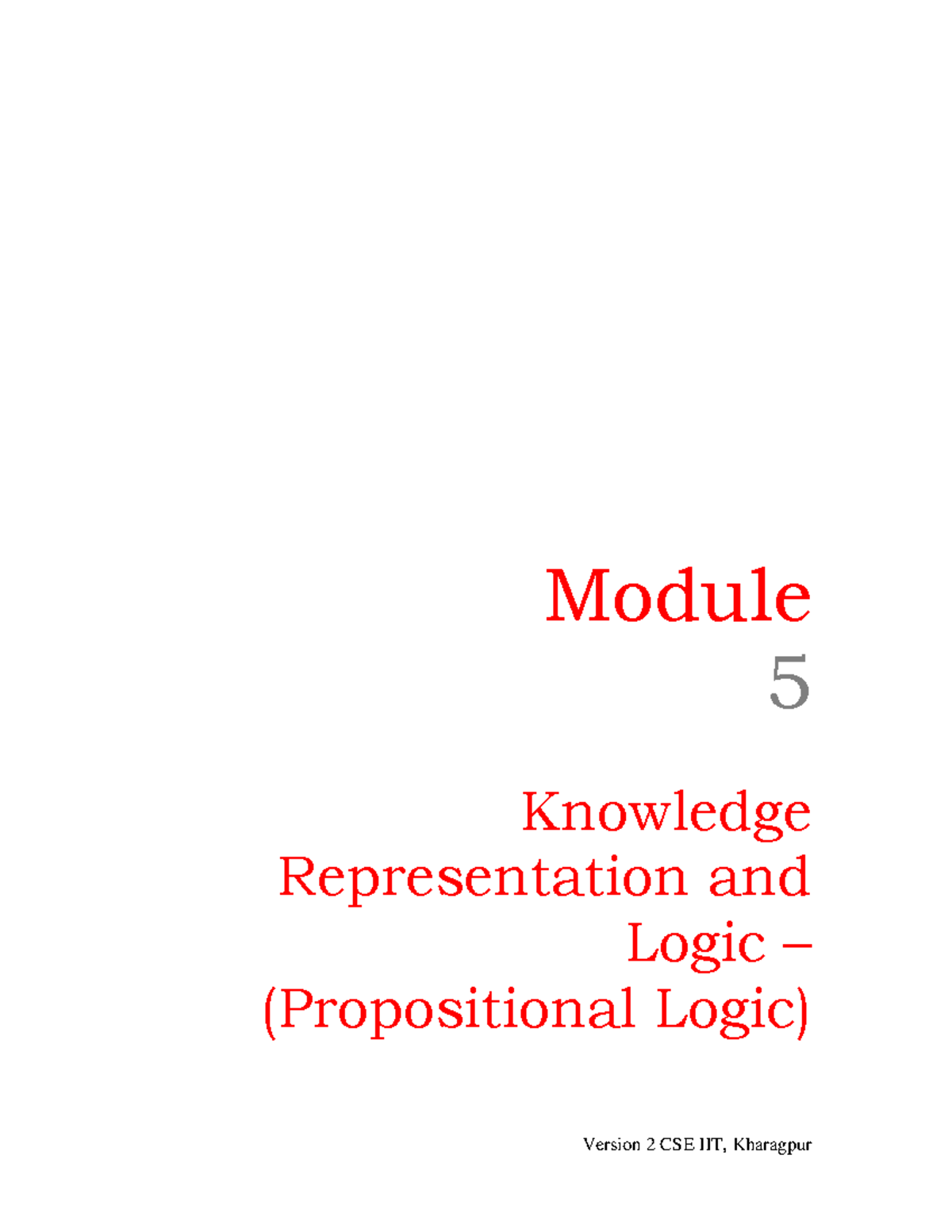 Lecture 11 - AI material - Module 5 Knowledge Representation and Logic – (Propositional Logic) 5 ...
