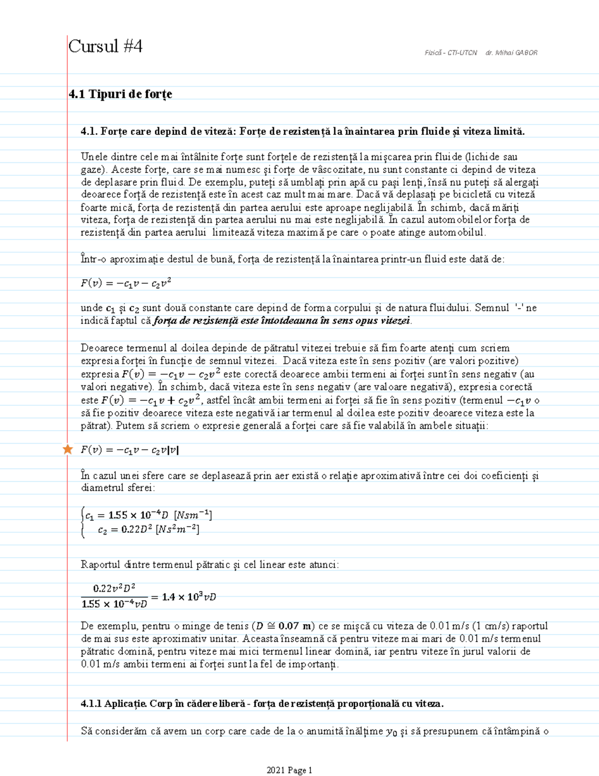 Cursul #4 - DsVzdbxfncm - Fizică - CTI-UTCN dr. Mihai GABOR 4 Tipuri de forțe Forțe care depind ...