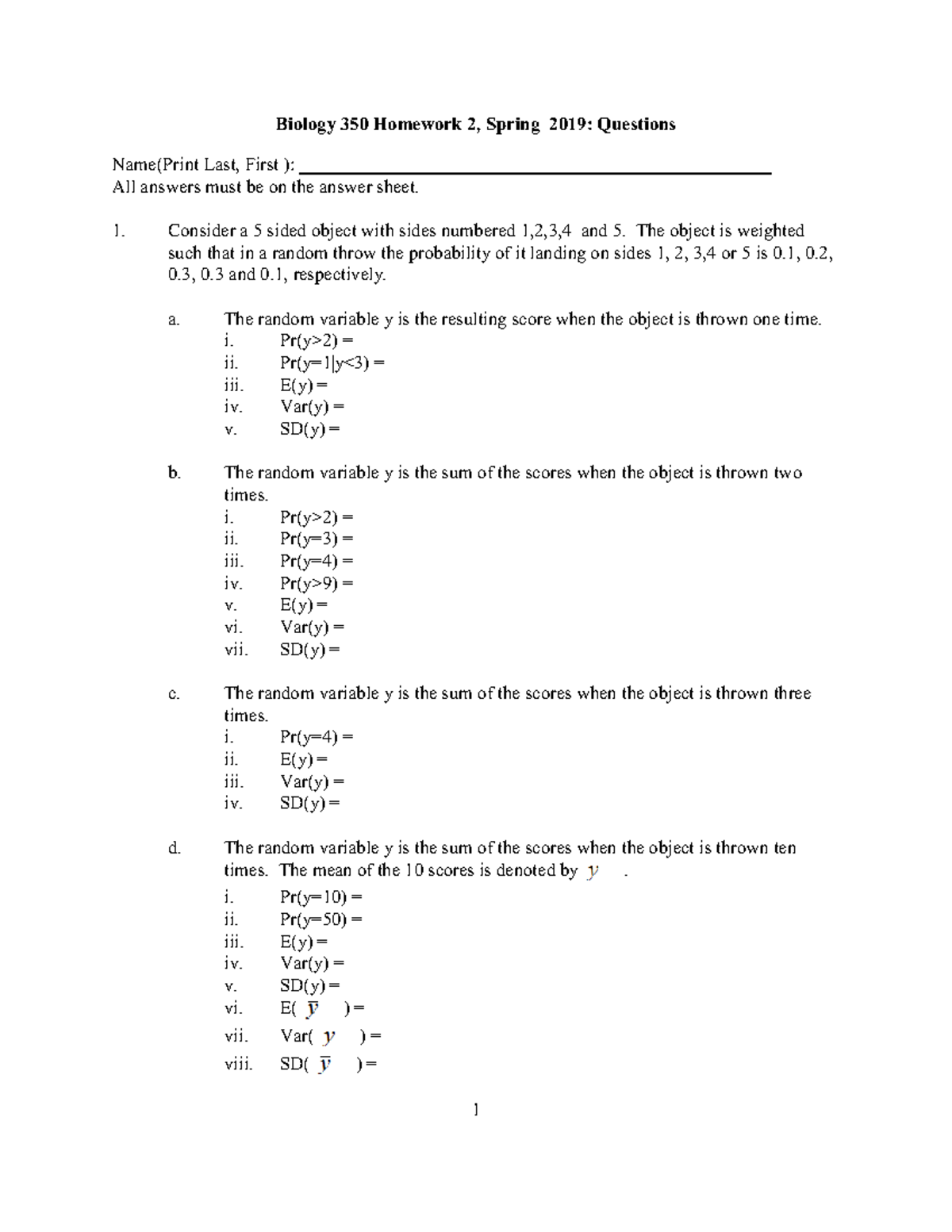 Biostats Homework 2 - Name(Print Last, First ): All answers must be on ...