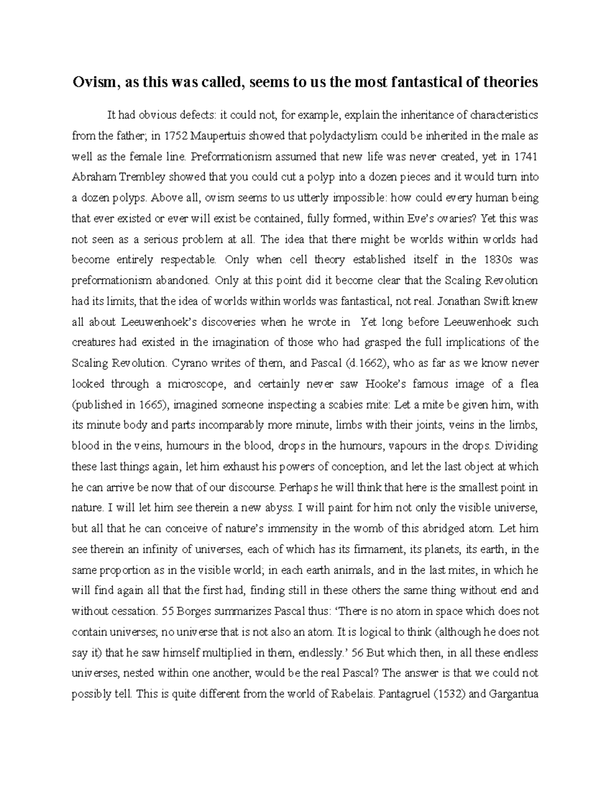 Ovism, as this was called, seems to us the most fantastical of theories ...